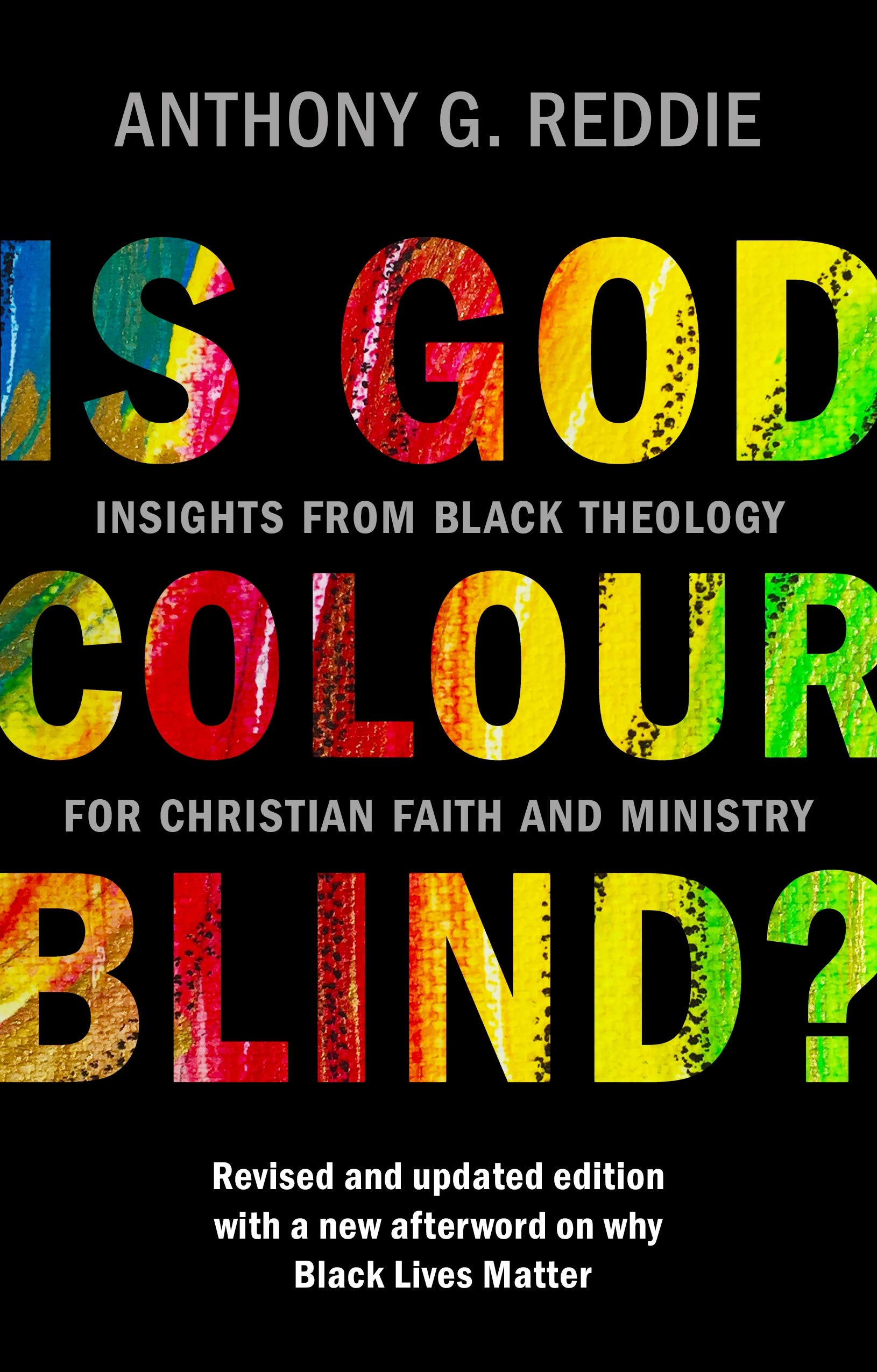 Is God Colour-Blind?: Insights from Black Theology for Christian Faith ...