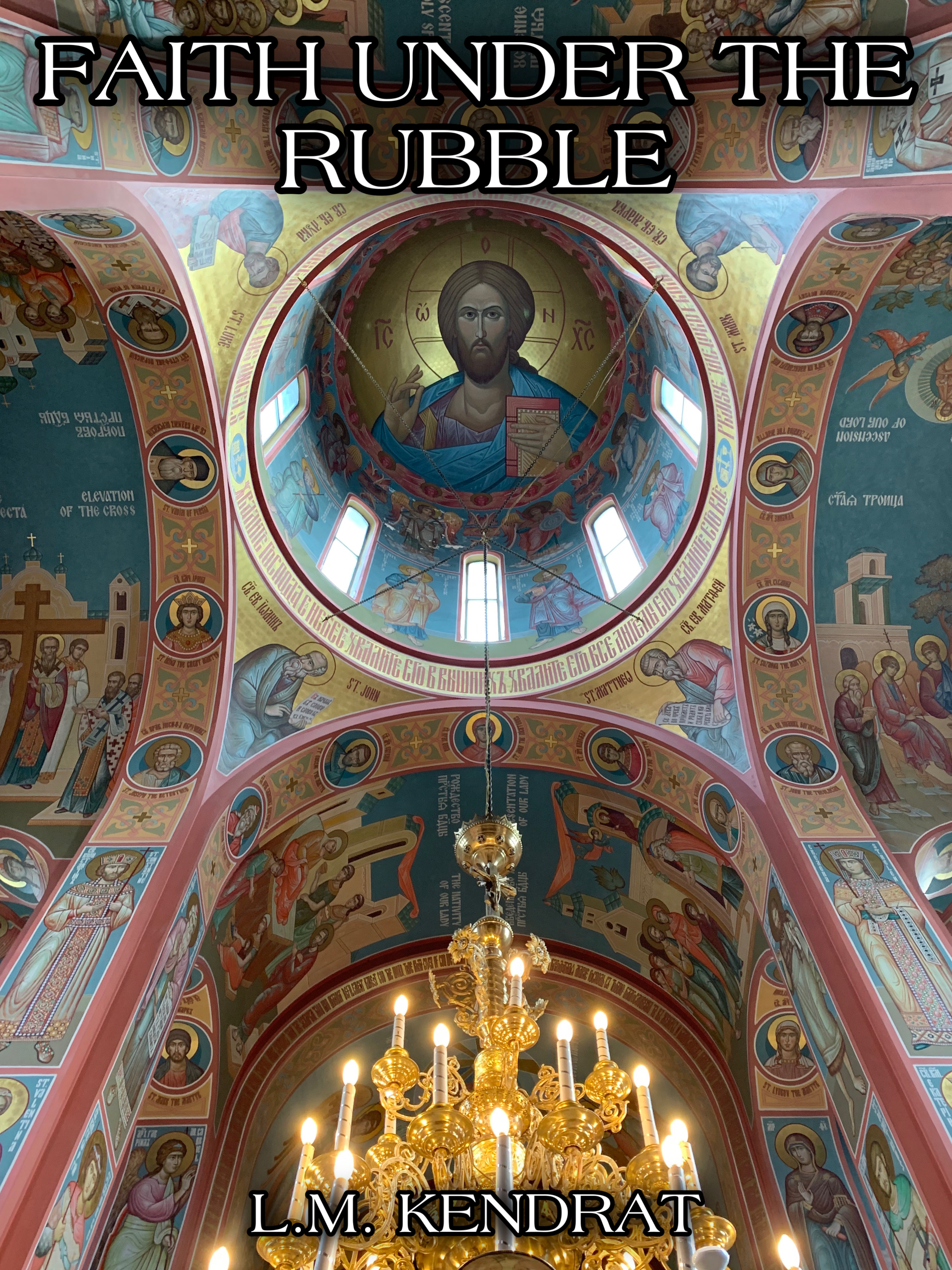 Faith Under the Rubble by L.M. Kendrat | Goodreads