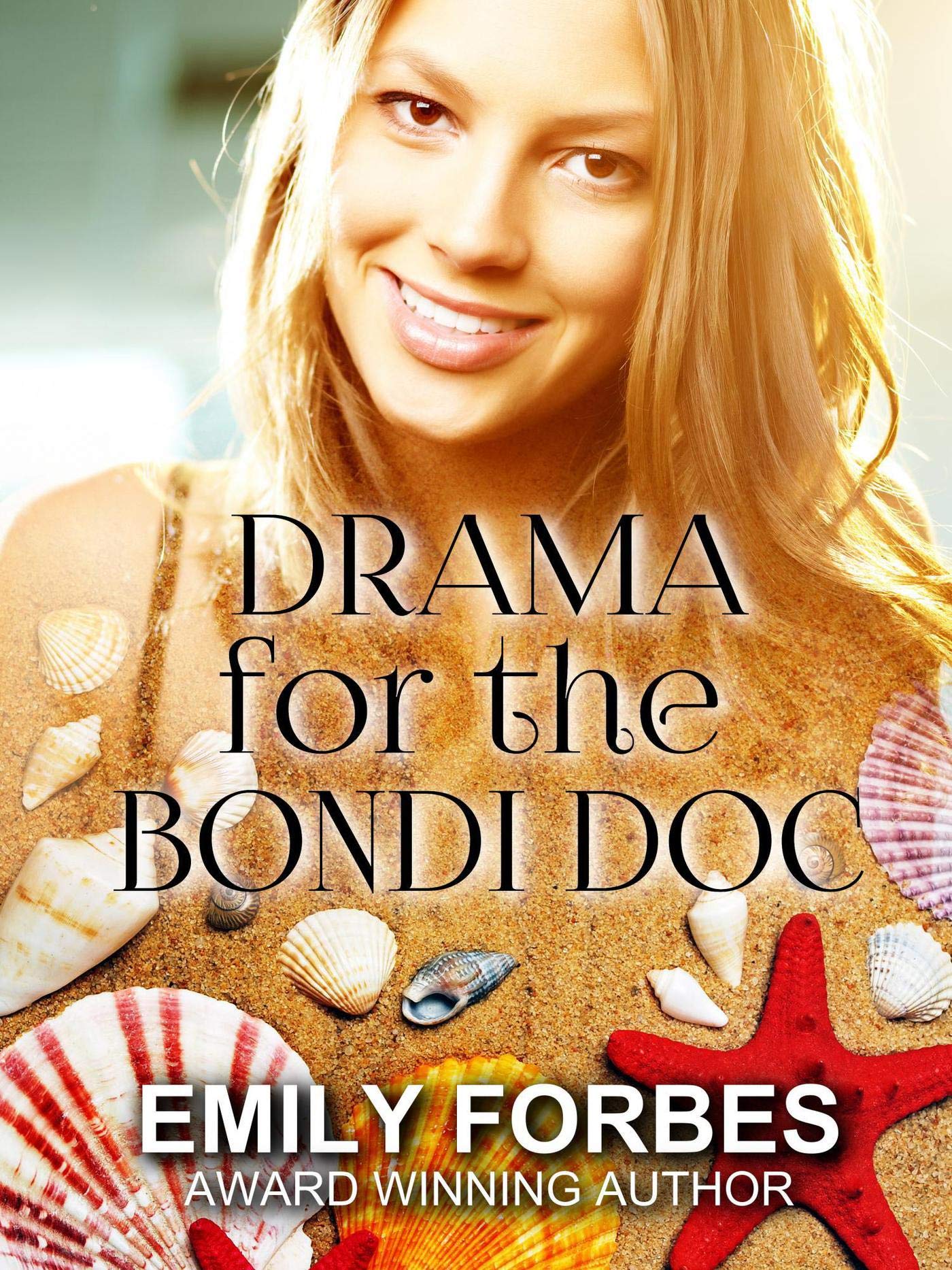 Drama for the Bondi Doc (Bondi Beach Medics Book 1) by Emily Forbes ...