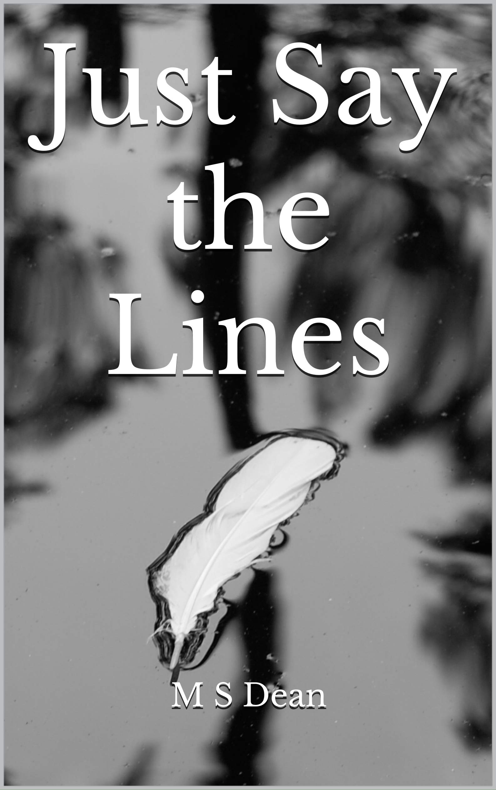 Just Say the Lines by M.S. Dean | Goodreads