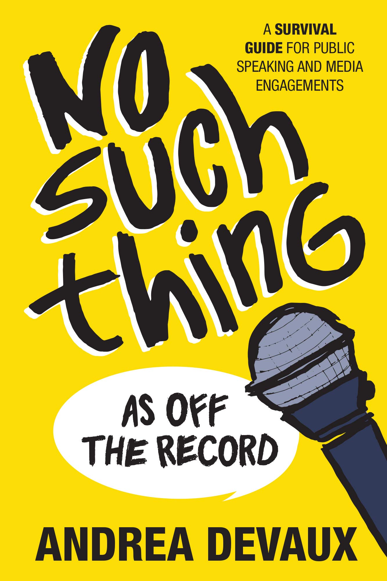 No Such Thing As Off the Record: No Such Thing As Off the Record by ...