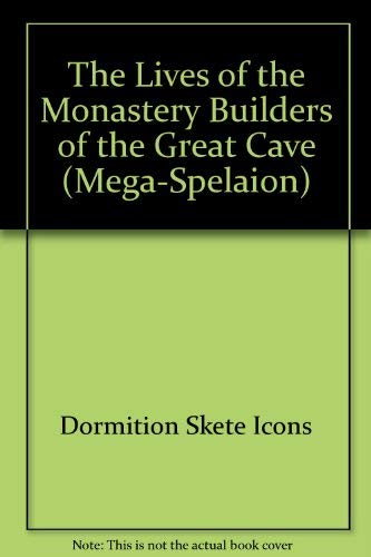 The Lives of the Monastery Builders of the Great Cave by Dormition ...
