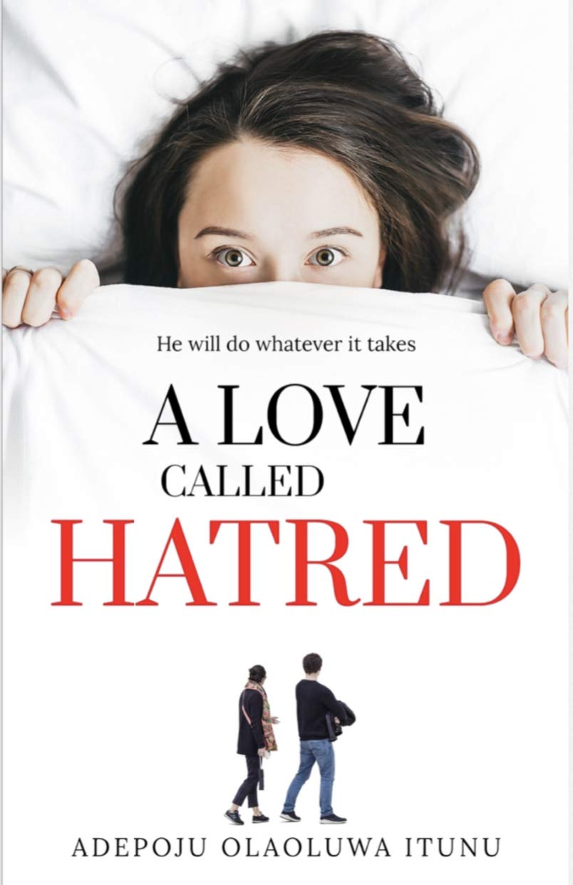 A LOVE CALLED HATRED by Olaoluwa itunu Adepoju | Goodreads