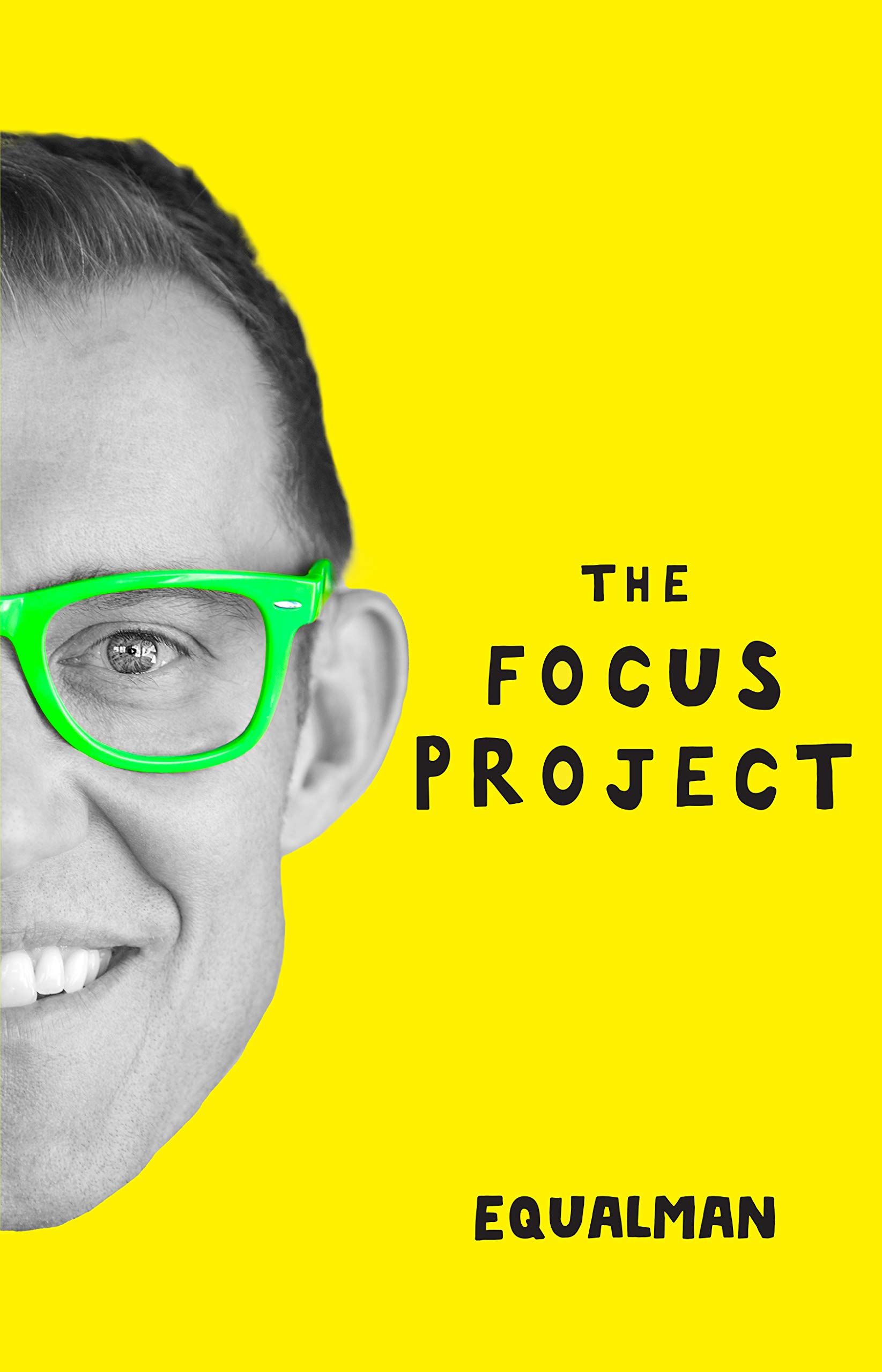The Focus Project: The Not So Simple Art of Doing Less by Erik Qualman ...