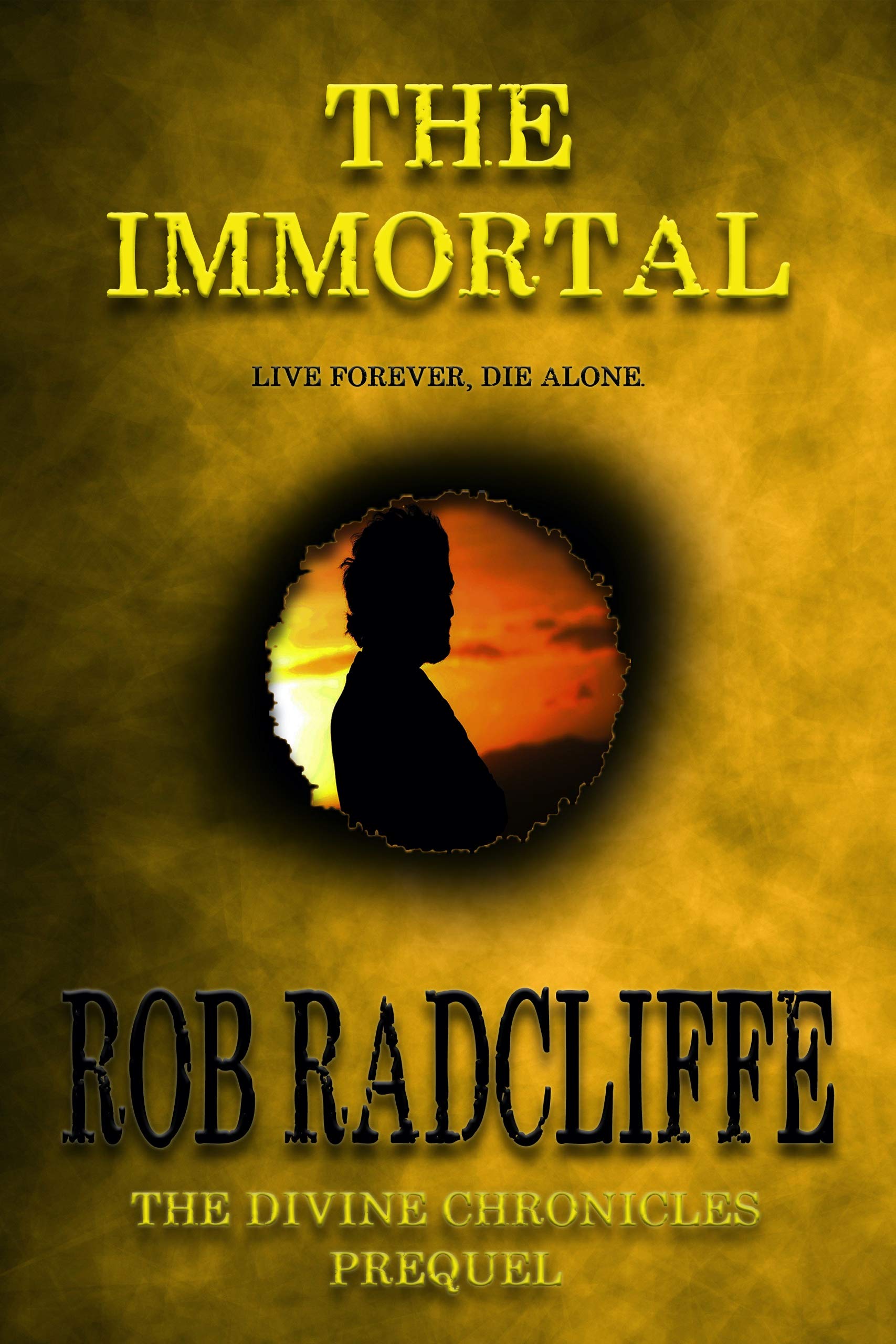 The Immortal: The Divine Chronicles Prequel by Rob Radcliffe | Goodreads