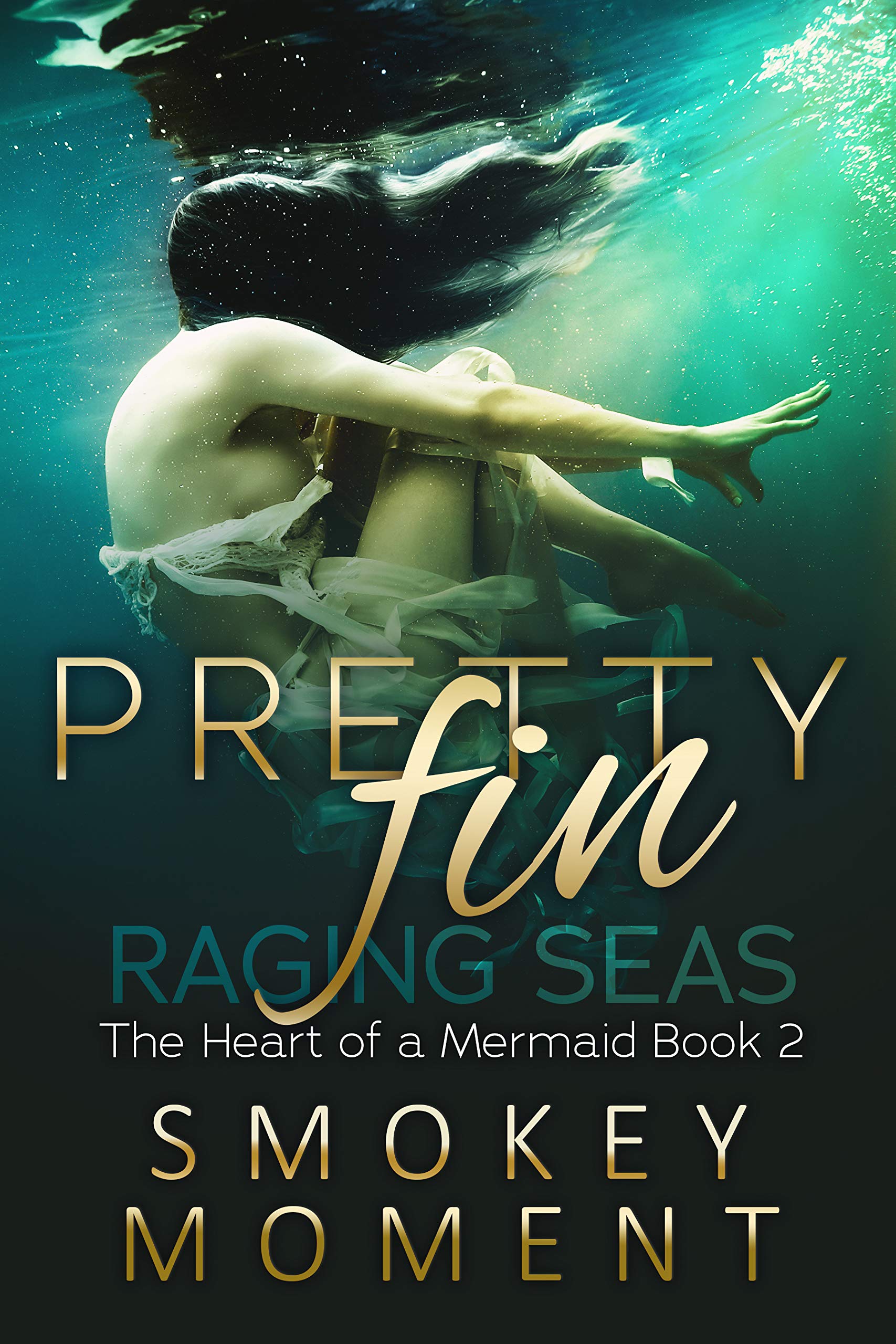 Pretty Fin: Raging Seas (The Heart of a Mermaid #2) by Smokey Moment | Goodreads