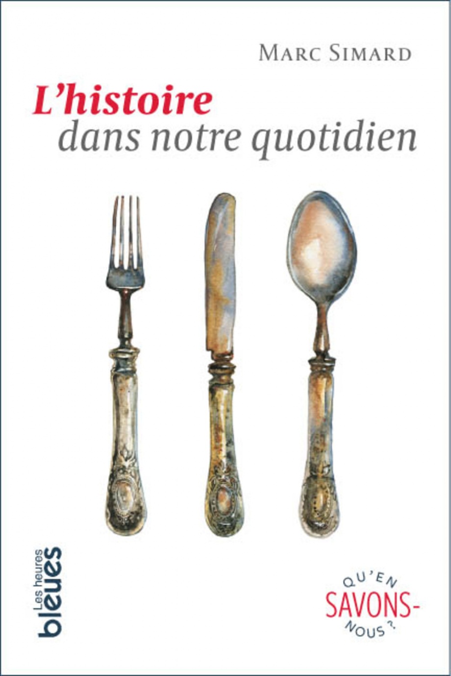 L'histoire dans notre quotidien by Marc Simard | Goodreads