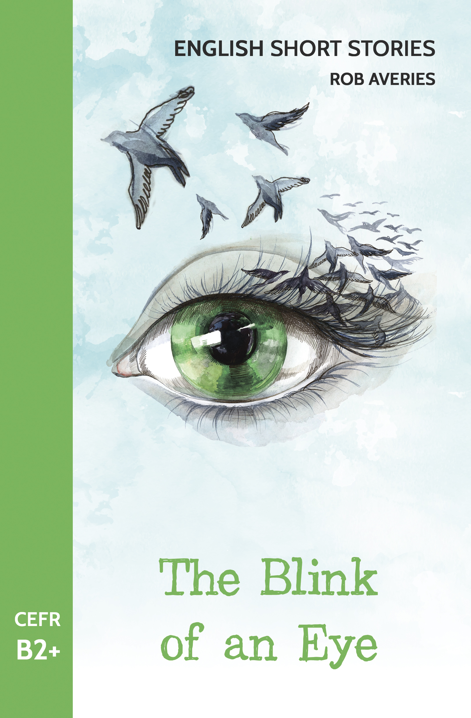 English Short Stories: The Blink of an Eye by Rob Averies | Goodreads