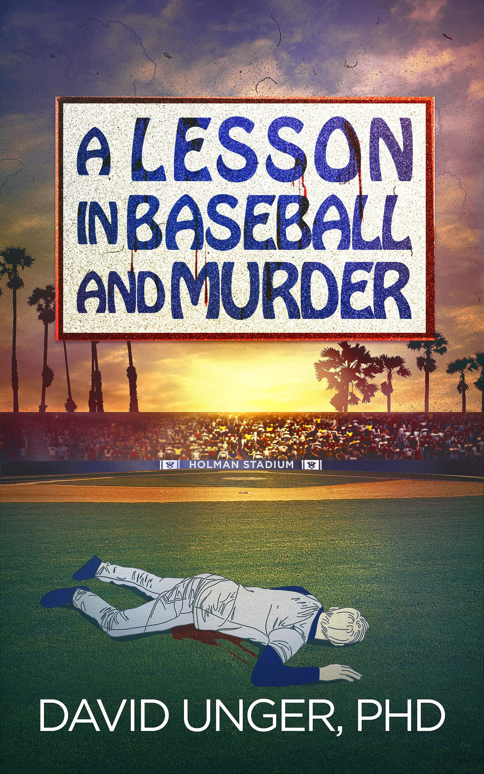 A Lesson in Baseball and Murder by David Unger | Goodreads
