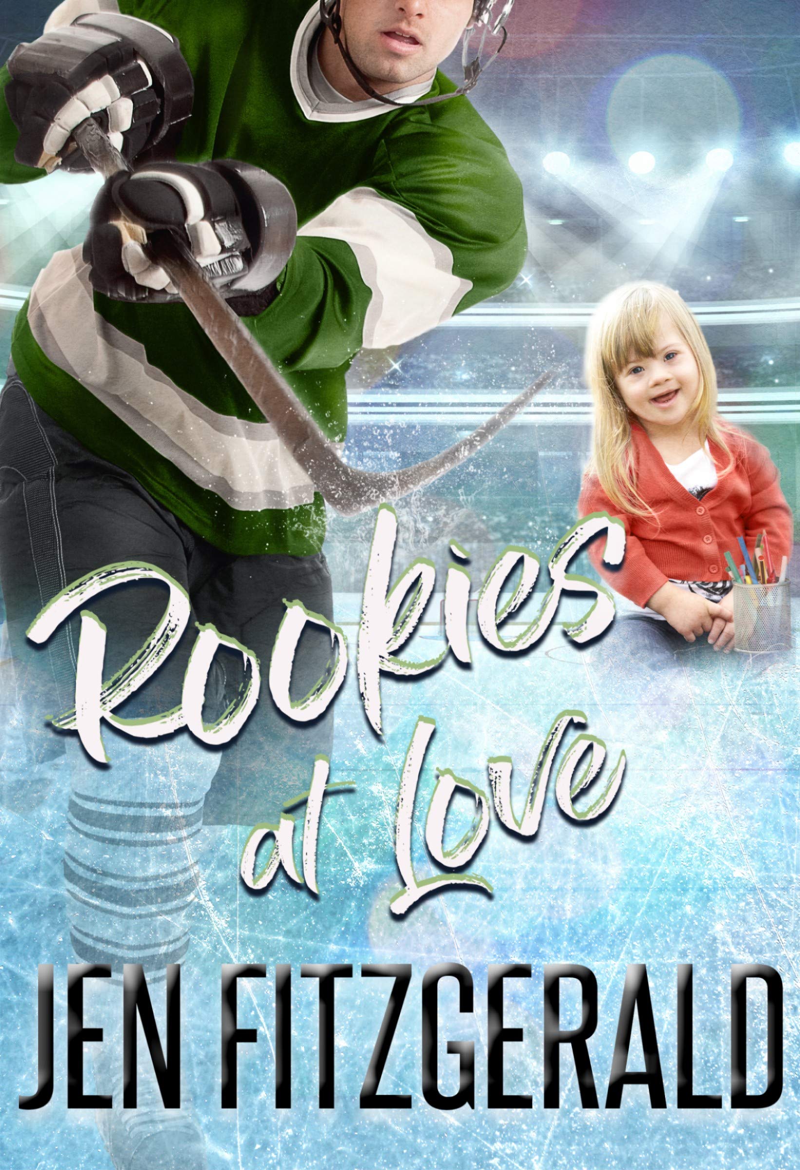 Rookies at Love (Face Off for Love #3) by Jen FitzGerald | Goodreads