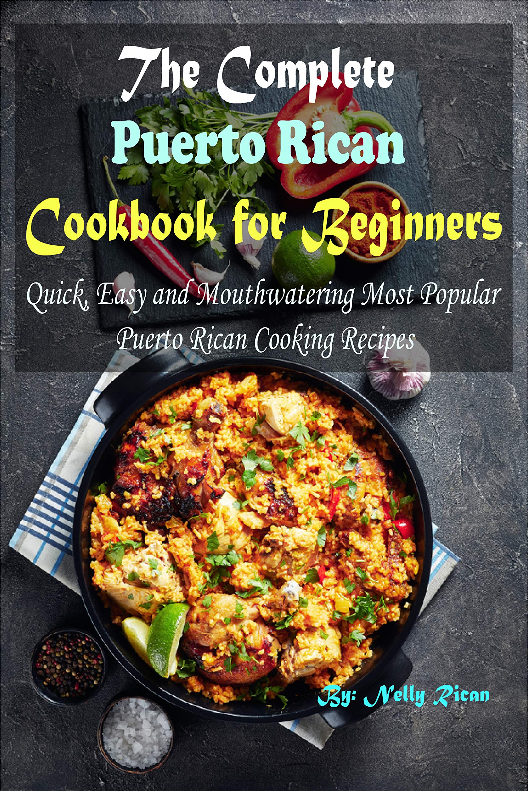 The Complete Puerto Rican Cookbook for Beginners: Quick, Easy and ...