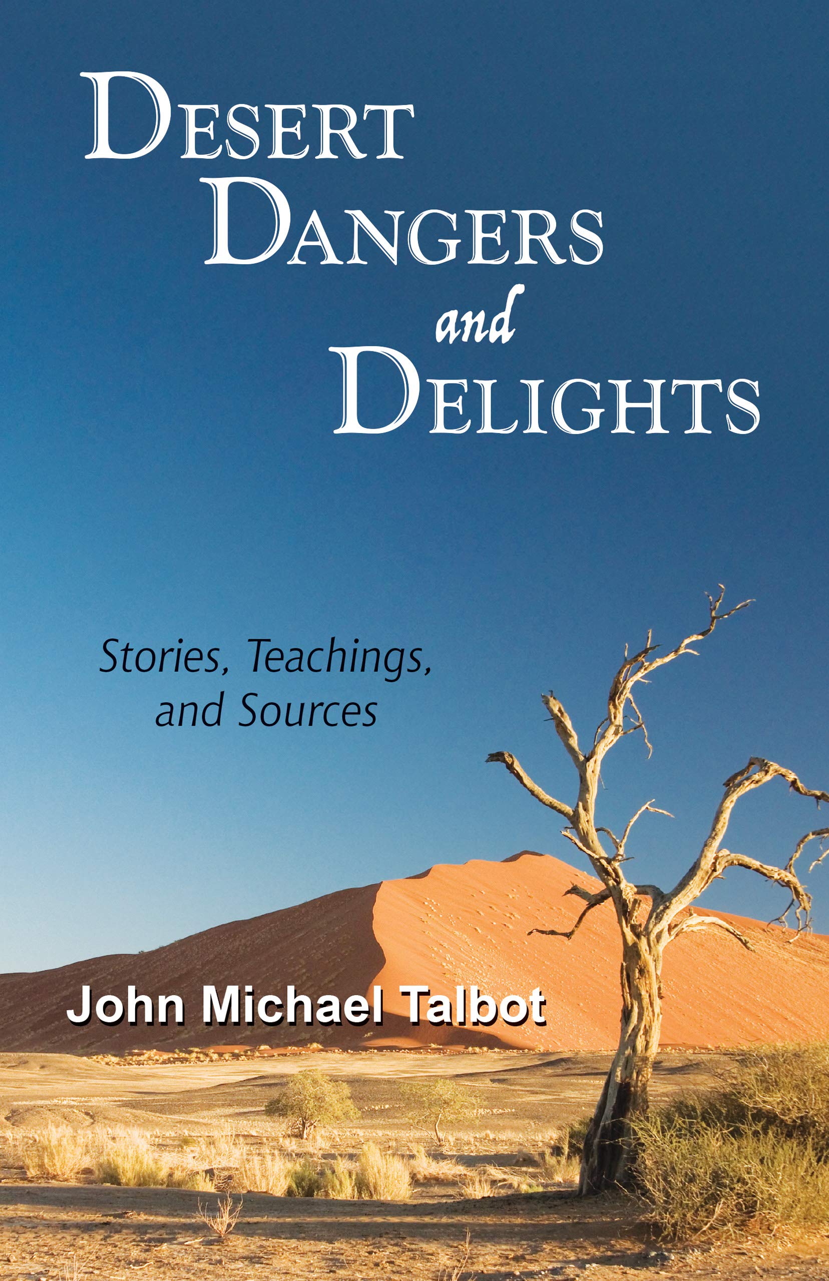Desert Dangers and Delights: Stories, Teachings, and Sources by John ...