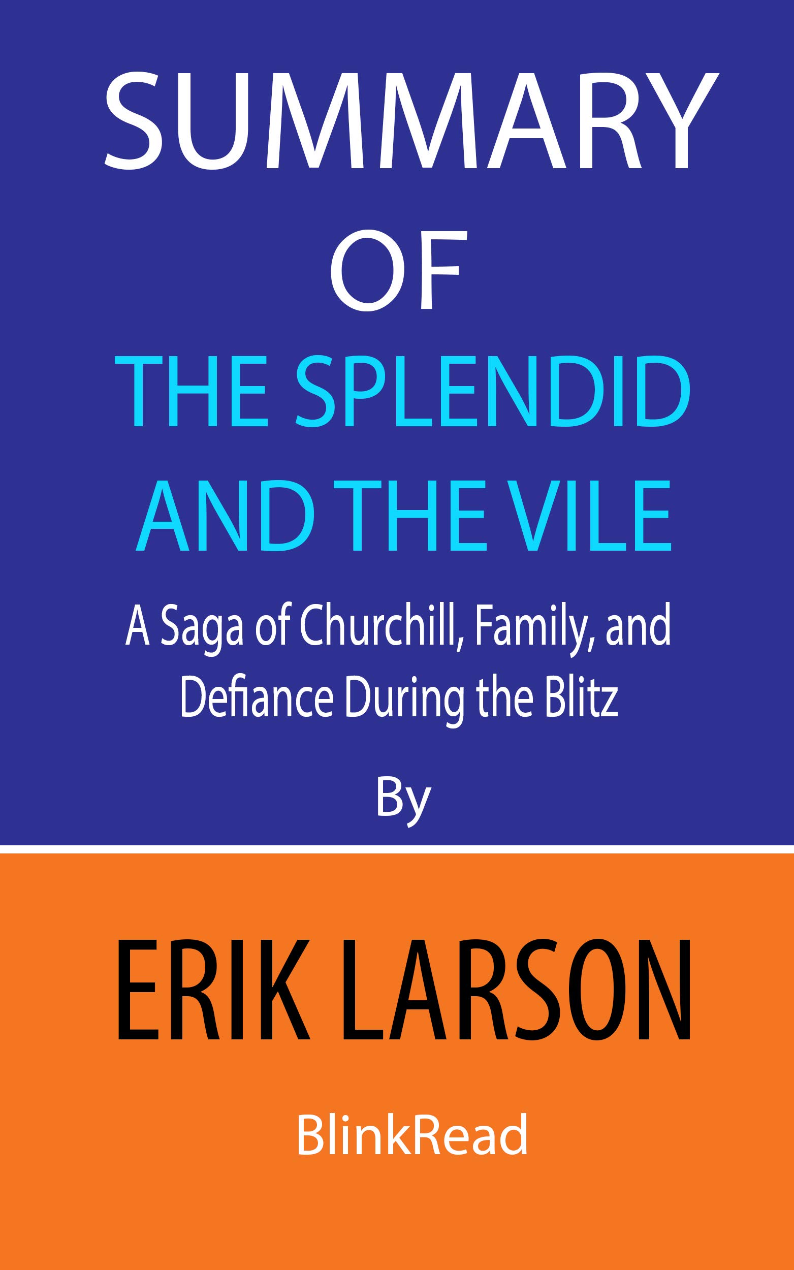 Summary of The Splendid and the Vile by Erik Larson : A Saga of ...