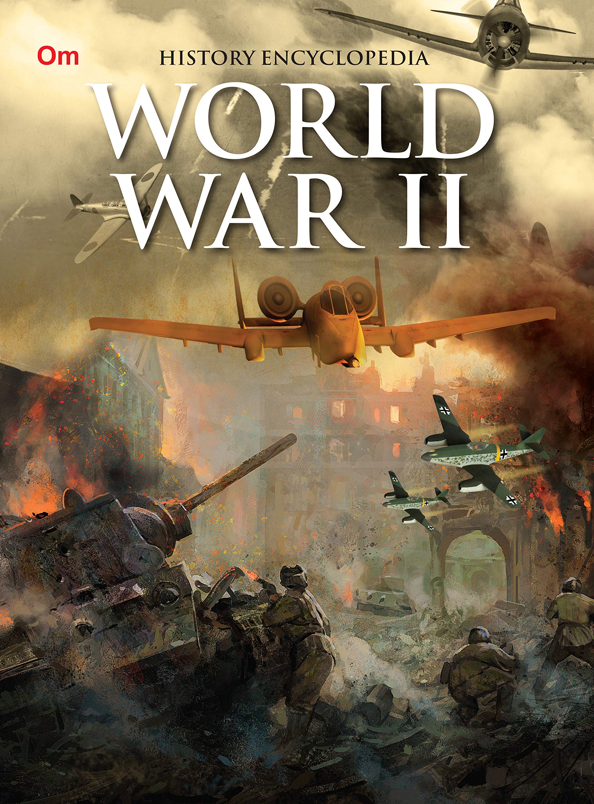 Encyclopedia: World War II by OM Books Editorial Team | Goodreads
