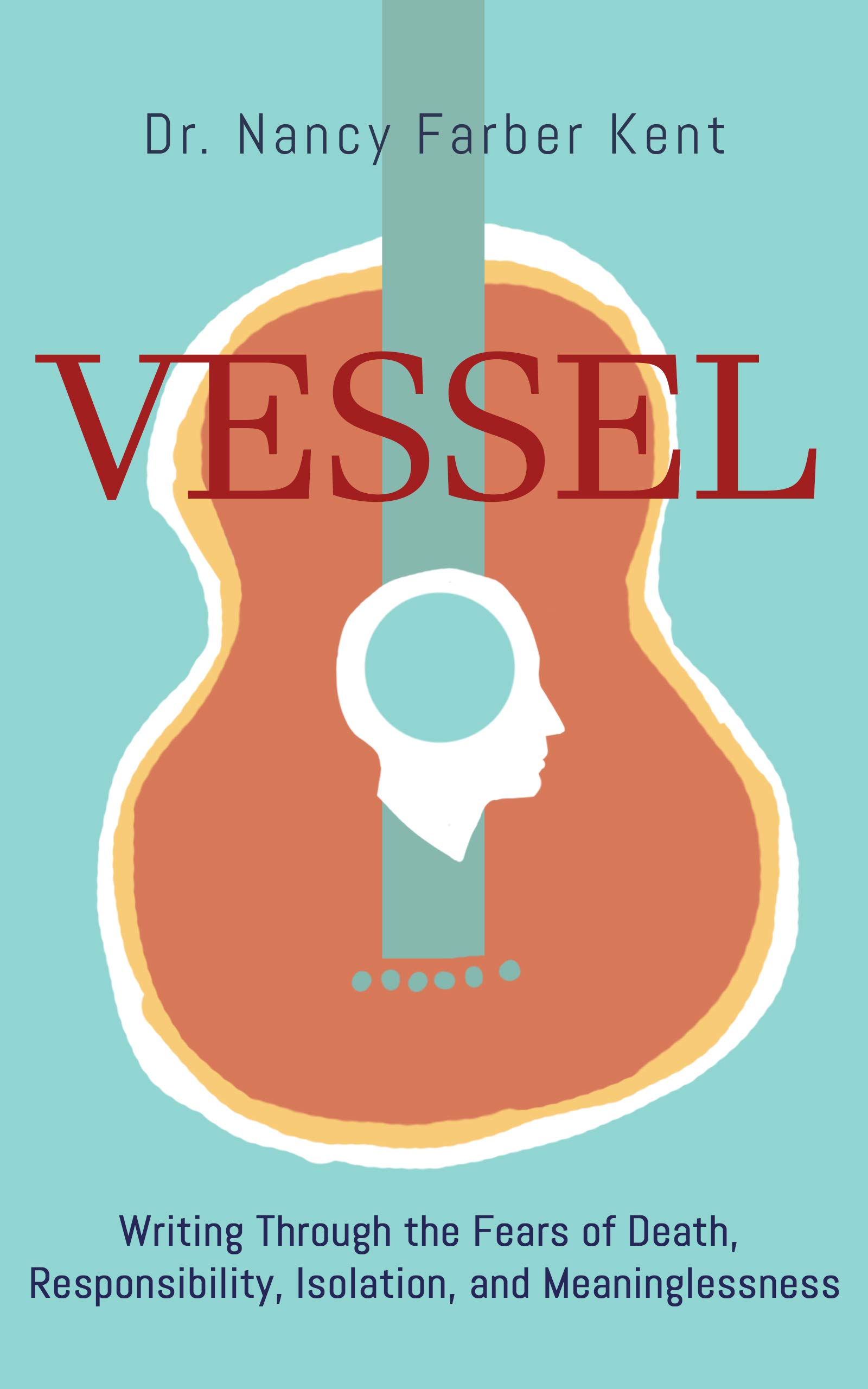 VESSEL: Writing Through the Fears of Death, Responsibility, Isolation ...