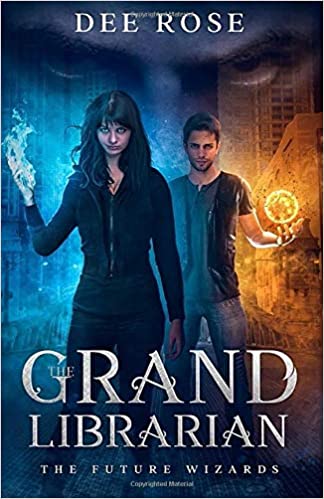 The Grand Librarian: The Future Wizards by Dee Rose | Goodreads