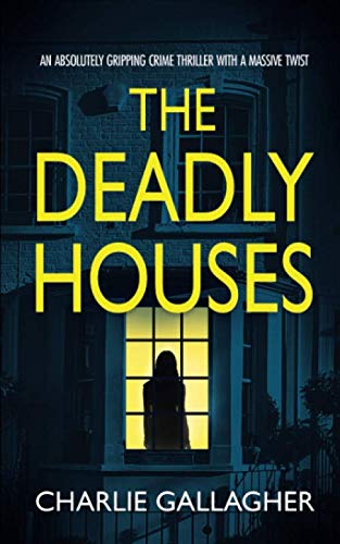 The Deadly Houses (Detective Maddie Ives #6) by Charlie Gallagher ...