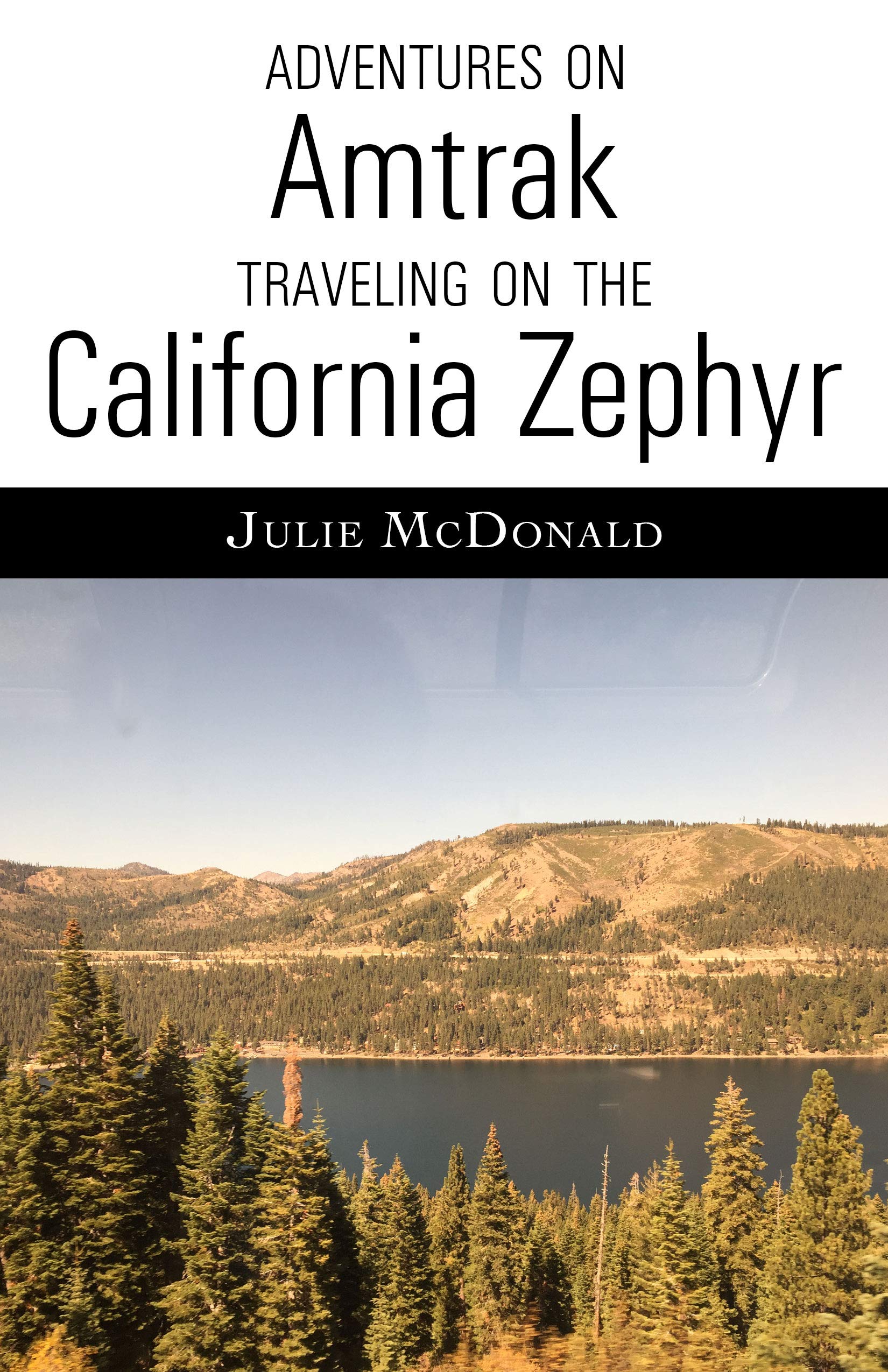 Adventures on Amtrak: Traveling on the California Zephyr by Julie ...