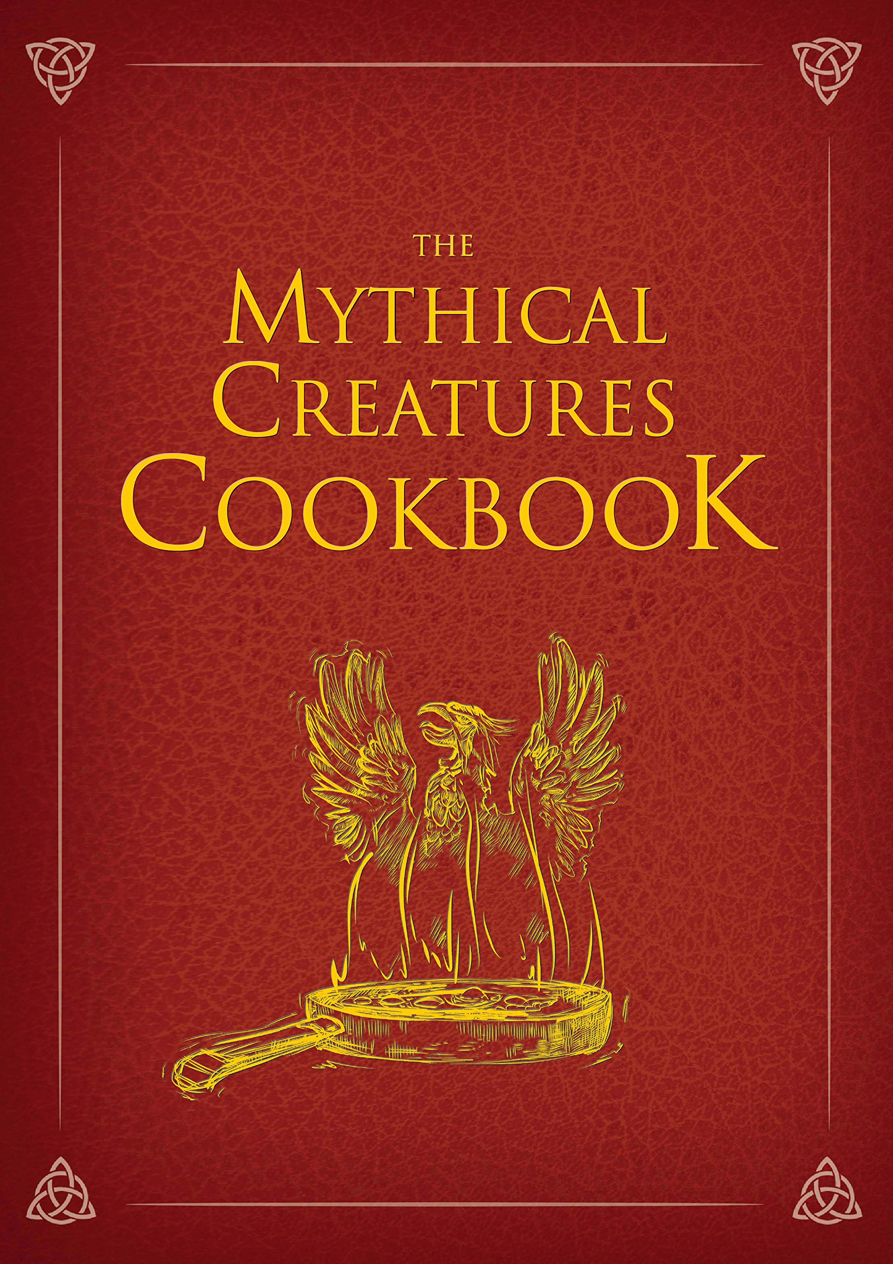 The Mythical Creatures Cookbook by Andy Milsom | Goodreads