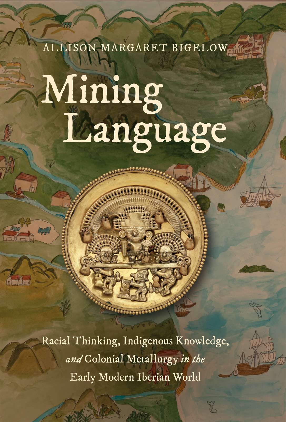 Mining Language: Racial Thinking, Indigenous Knowledge, and Colonial ...