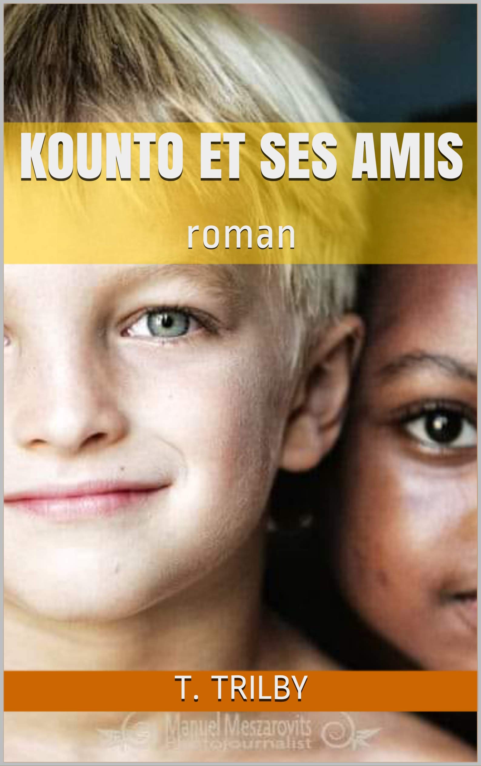 Kounto et ses amis: roman by T. Trilby | Goodreads