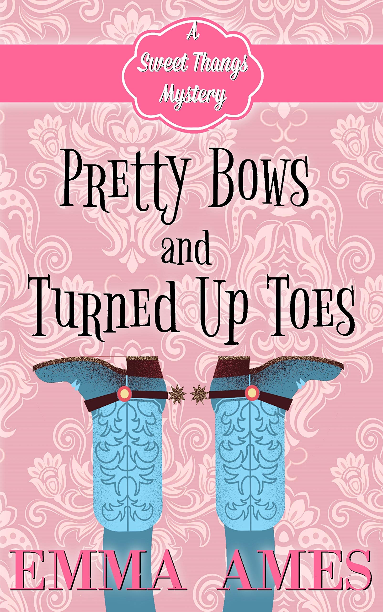 Pretty Bows and Turned Up Toes by Emma Ames | Goodreads