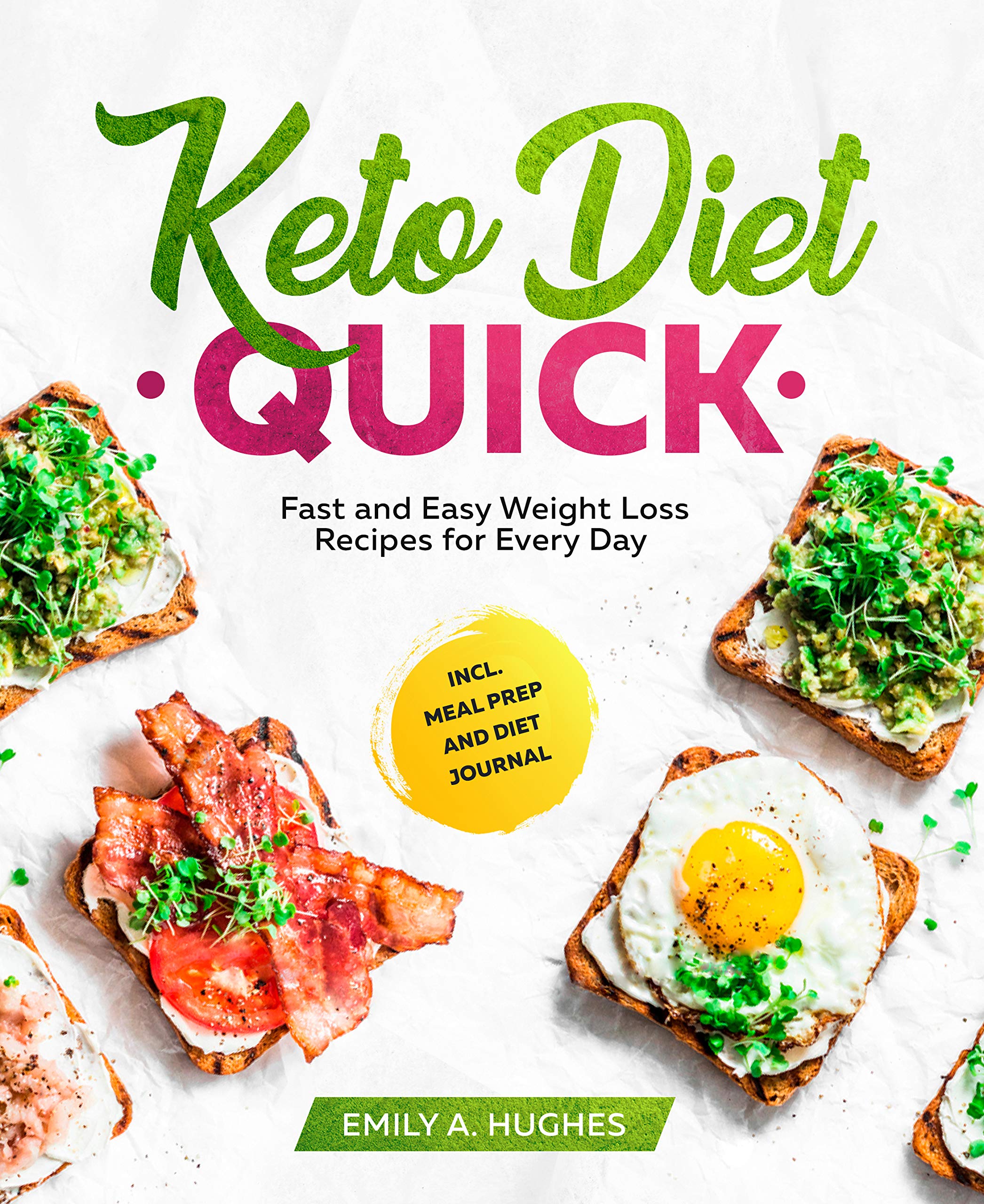 Keto Diet Quick: Fast and Easy Weight Loss Recipes for Every Day incl ...