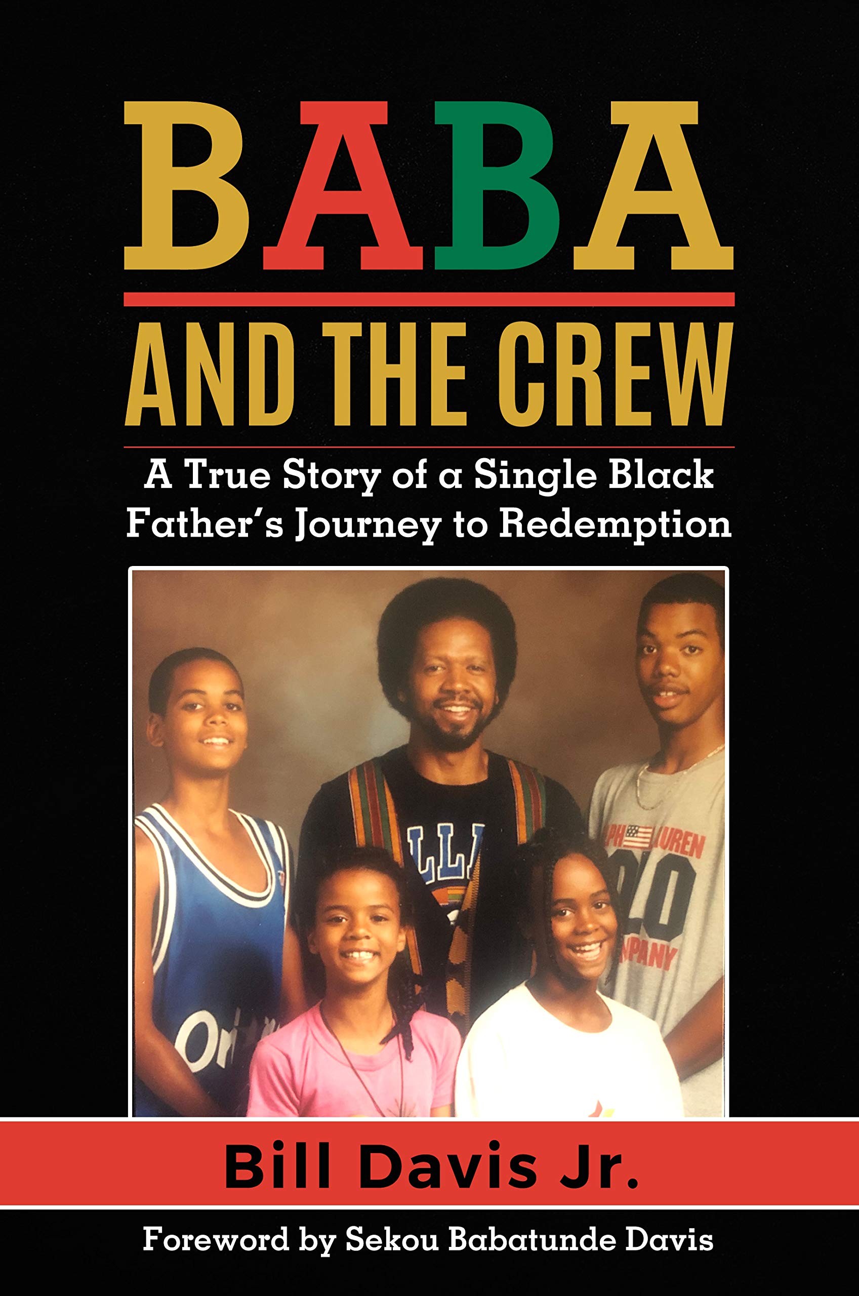 BABA AND THE CREW: A True Story of a Single Black Father's Journey to ...