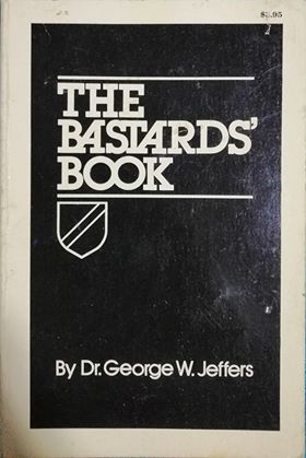 The Bastards' Book by Dr. George W. Jeffers, Carol S. Strathman | Goodreads