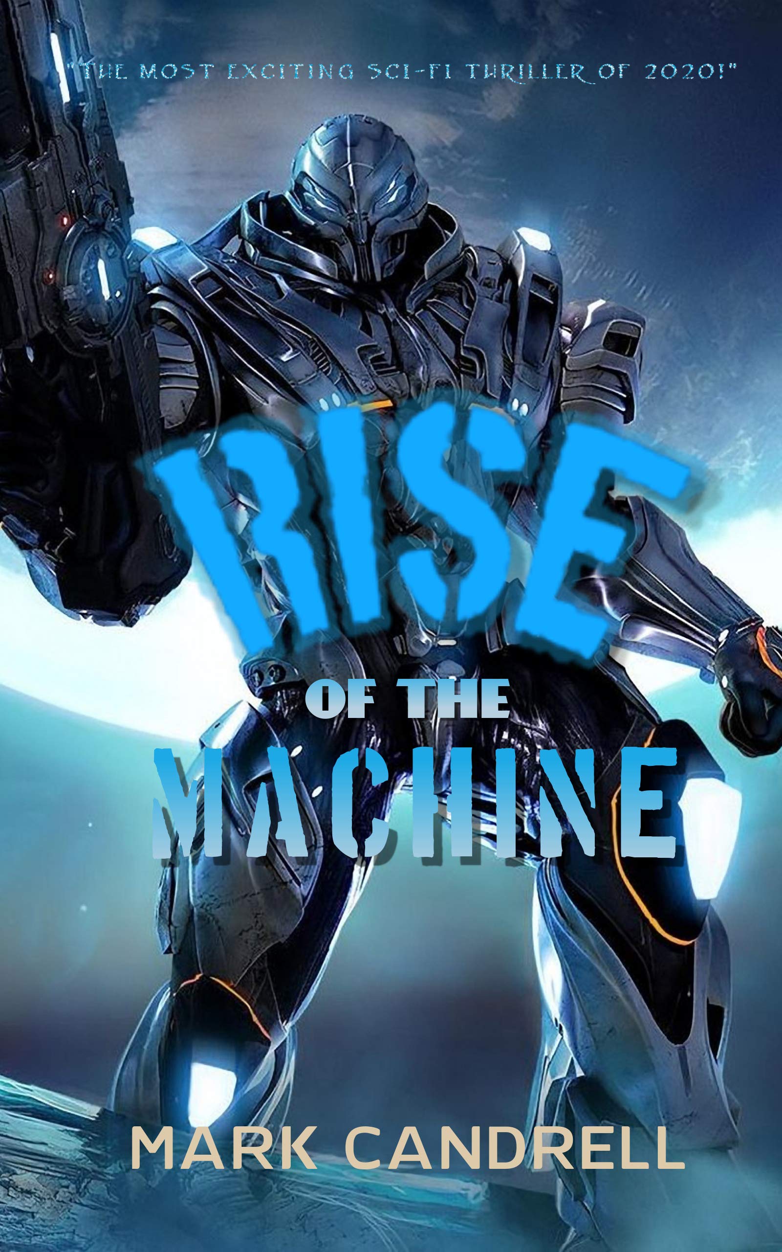 Rise of the Machine by Mark Candrell | Goodreads