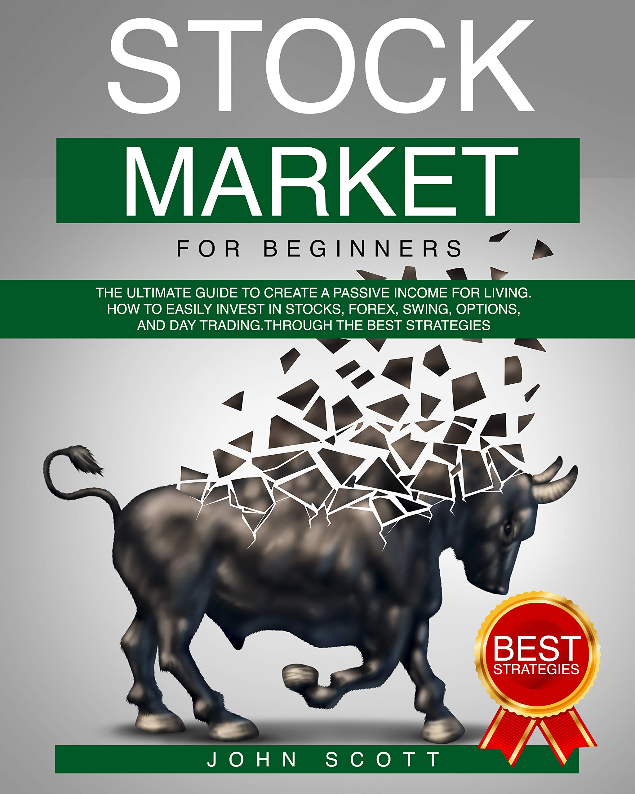 Stock Market For Beginners: The Ultimate guide to create a Passive ...
