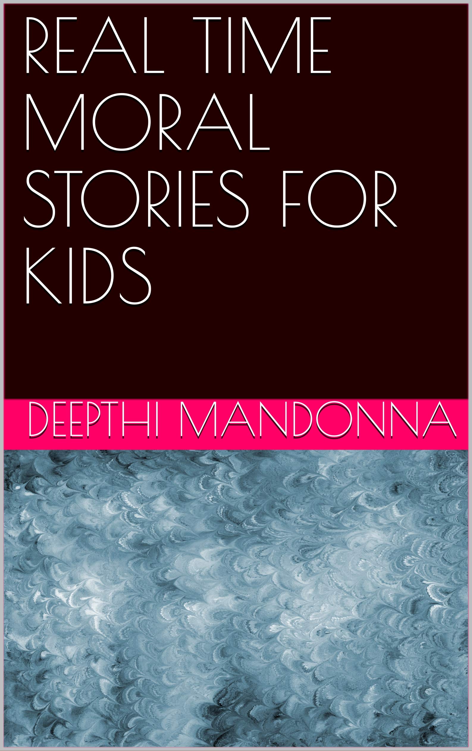 REAL TIME MORAL STORIES FOR KIDS by Deepthi Mandonna | Goodreads