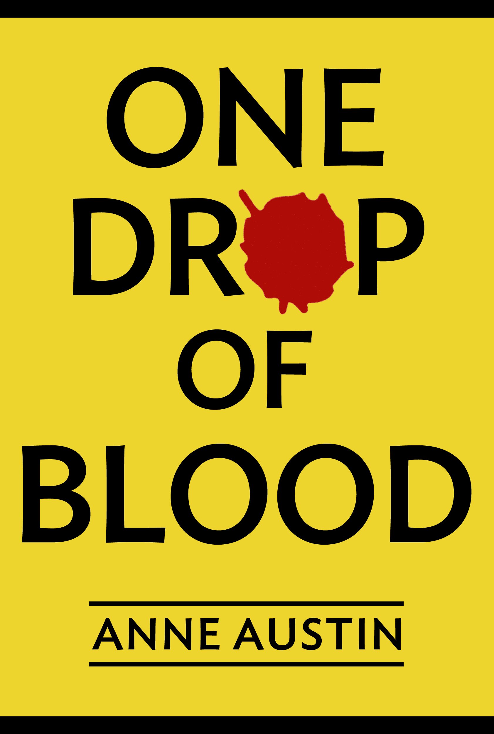 One Drop Blood by Anne Austin | Goodreads