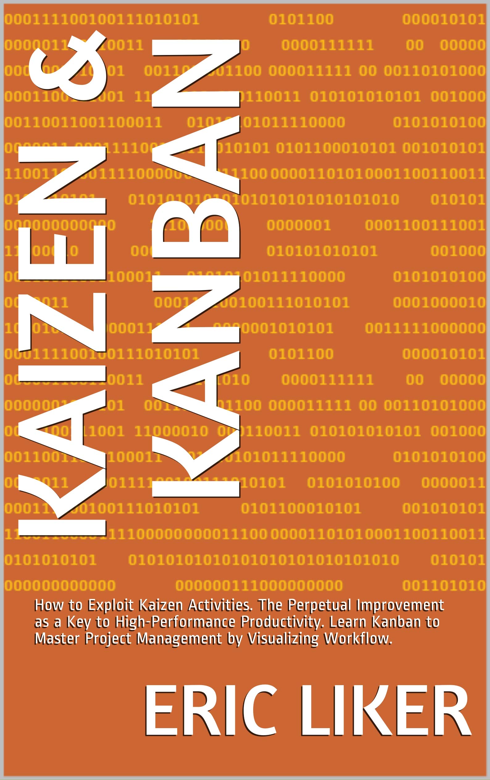 KAIZEN & KANBAN: How to Exploit Kaizen Activities. The Perpetual ...