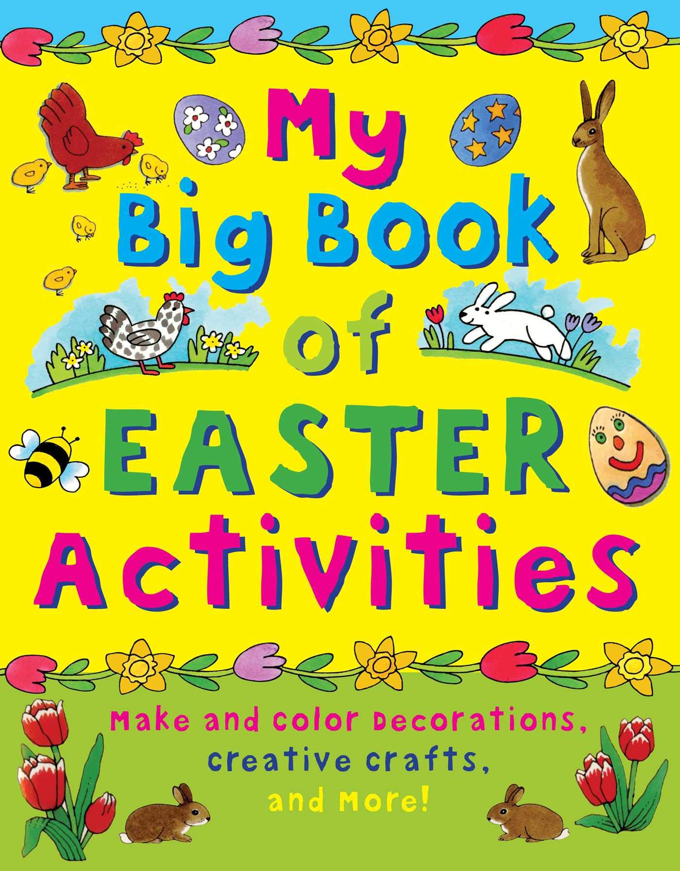 My Big Book of Easter Activities: Make and Color Decorations, Creative ...
