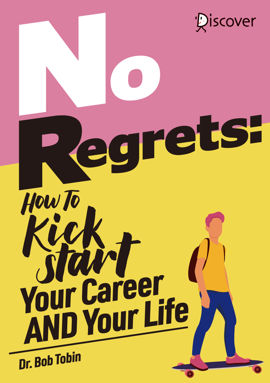 No Regrets: How To Kickstart Your Career and Your Life by Bob Tobin ...