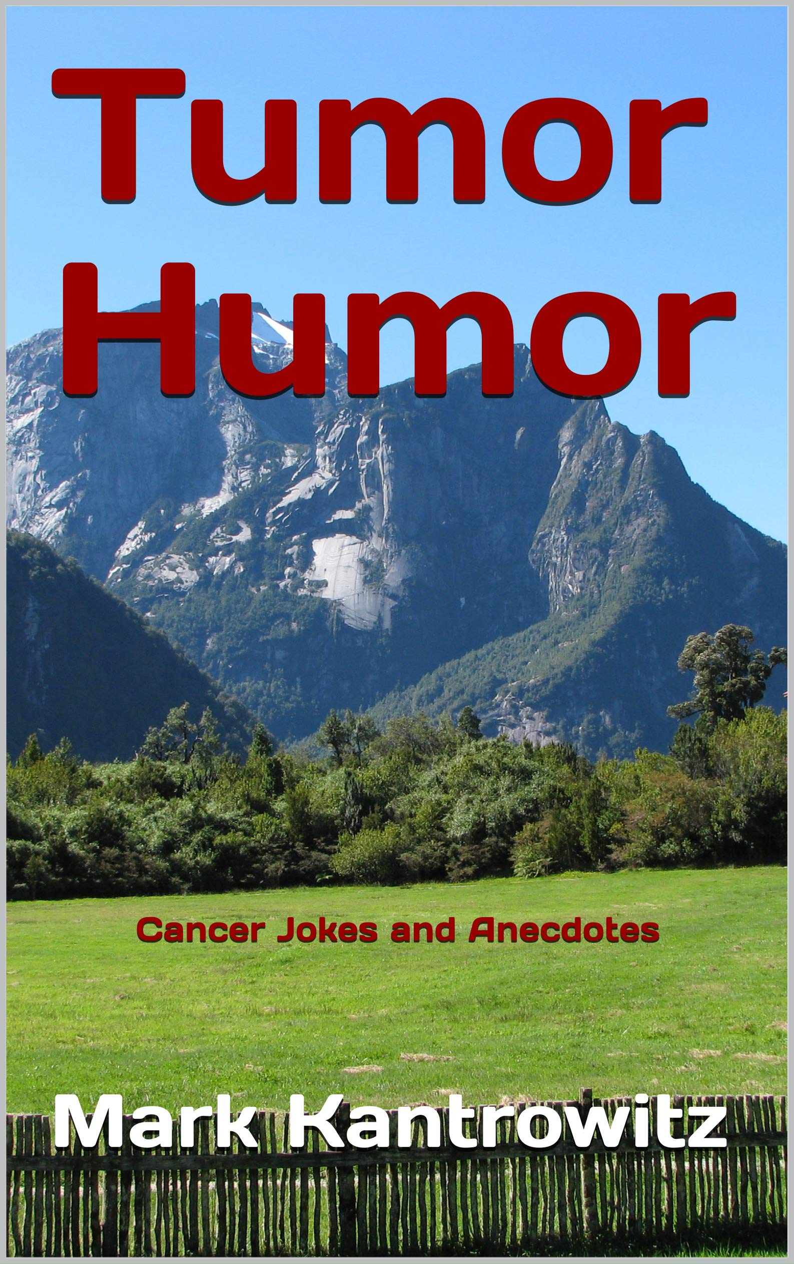 Tumor Humor: Cancer Jokes and Anecdotes by Mark Kantrowitz | Goodreads