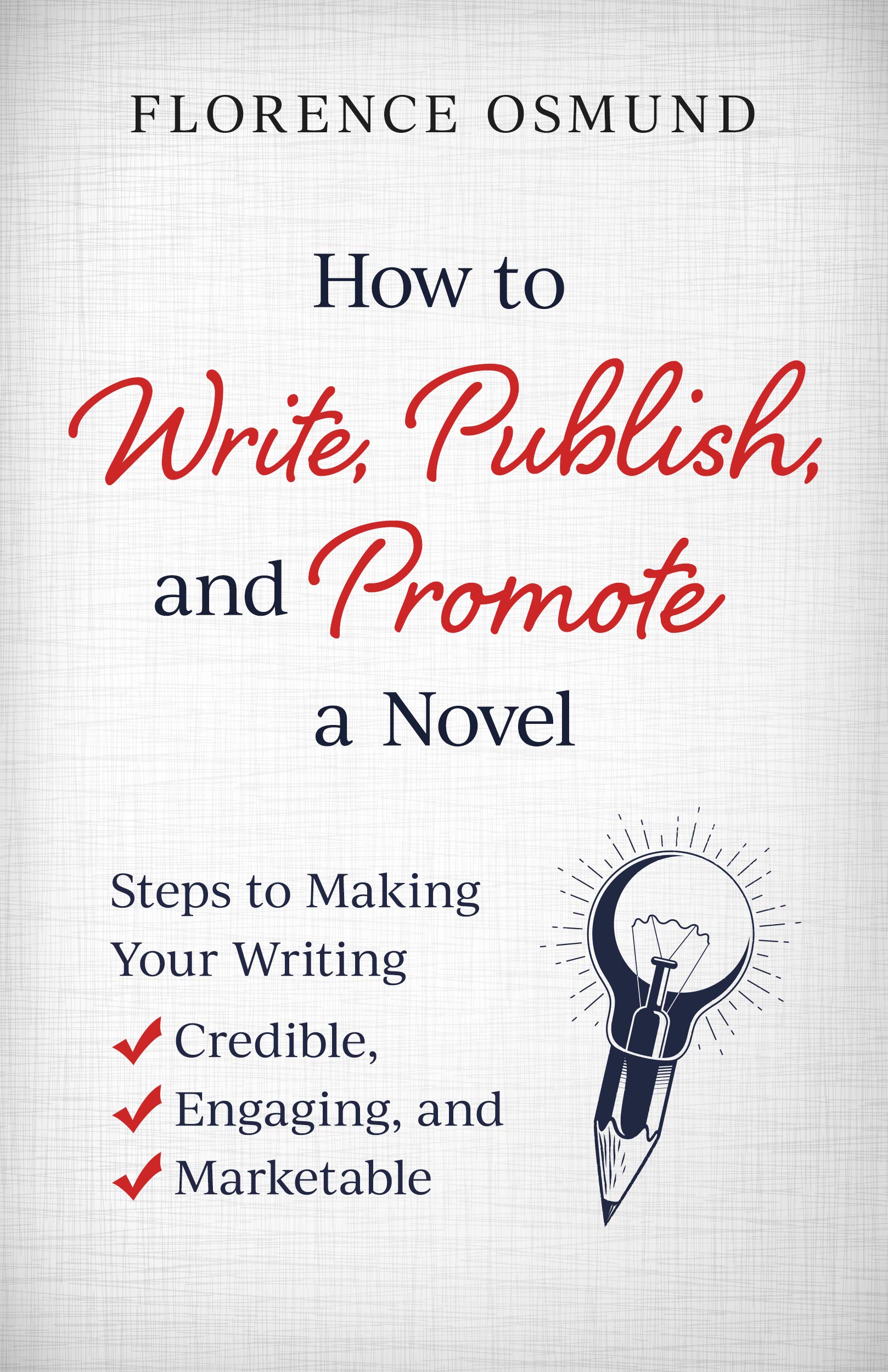 How to Write, Publish, and Promote a Novel: Steps to Making Your ...