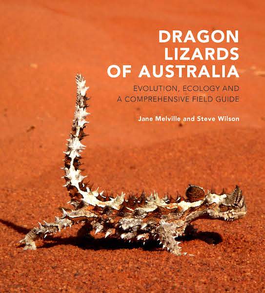 Dragon Lizards of Australia - Evolution, Ecology and a Comprehensive ...