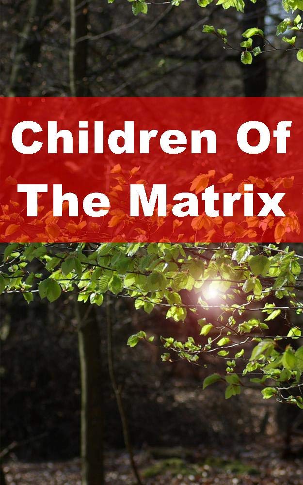 Children Of The Matrix by Pamela Cole | Goodreads