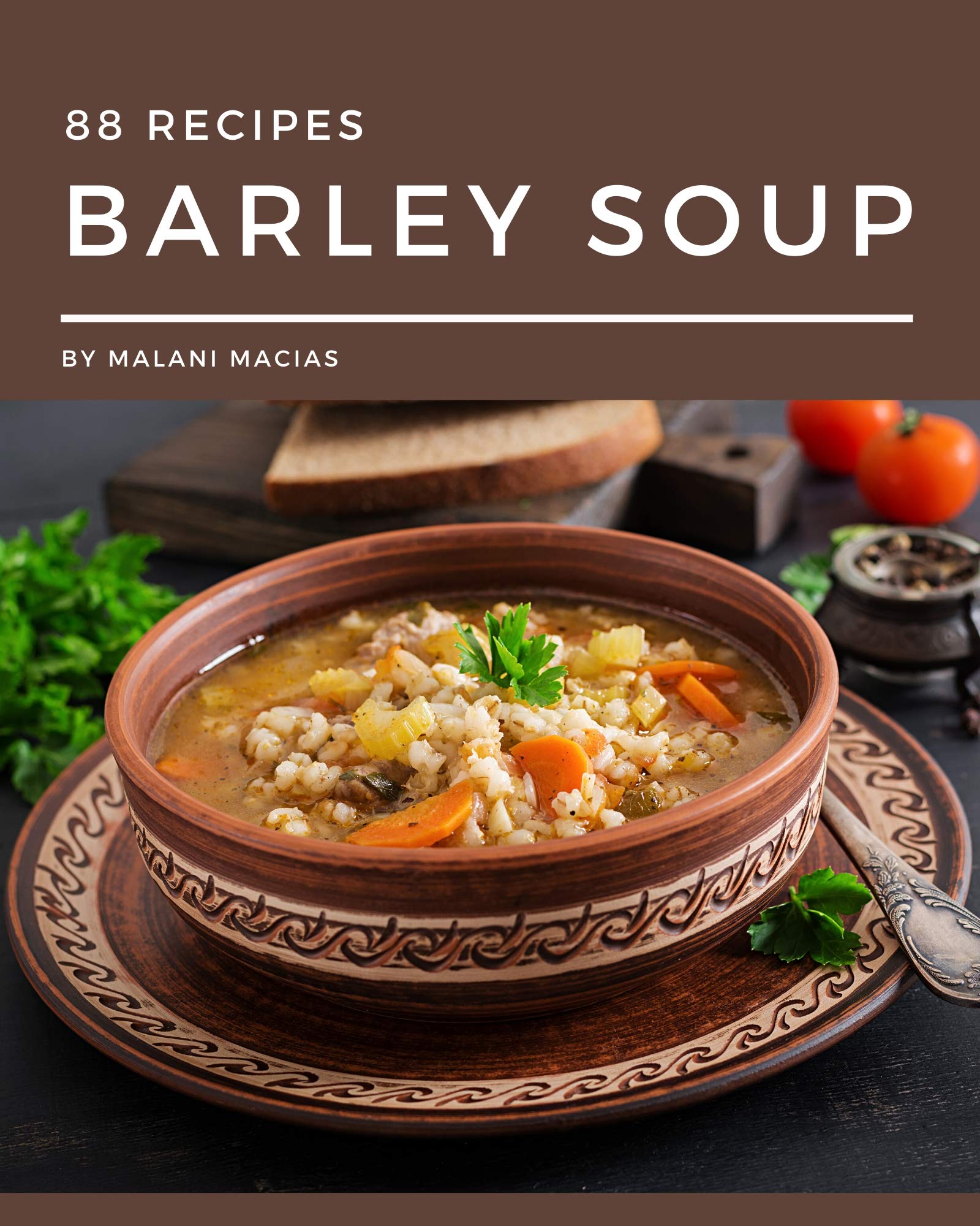 88 Barley Soup Recipes: Welcome to Barley Soup Cookbook by Malani ...