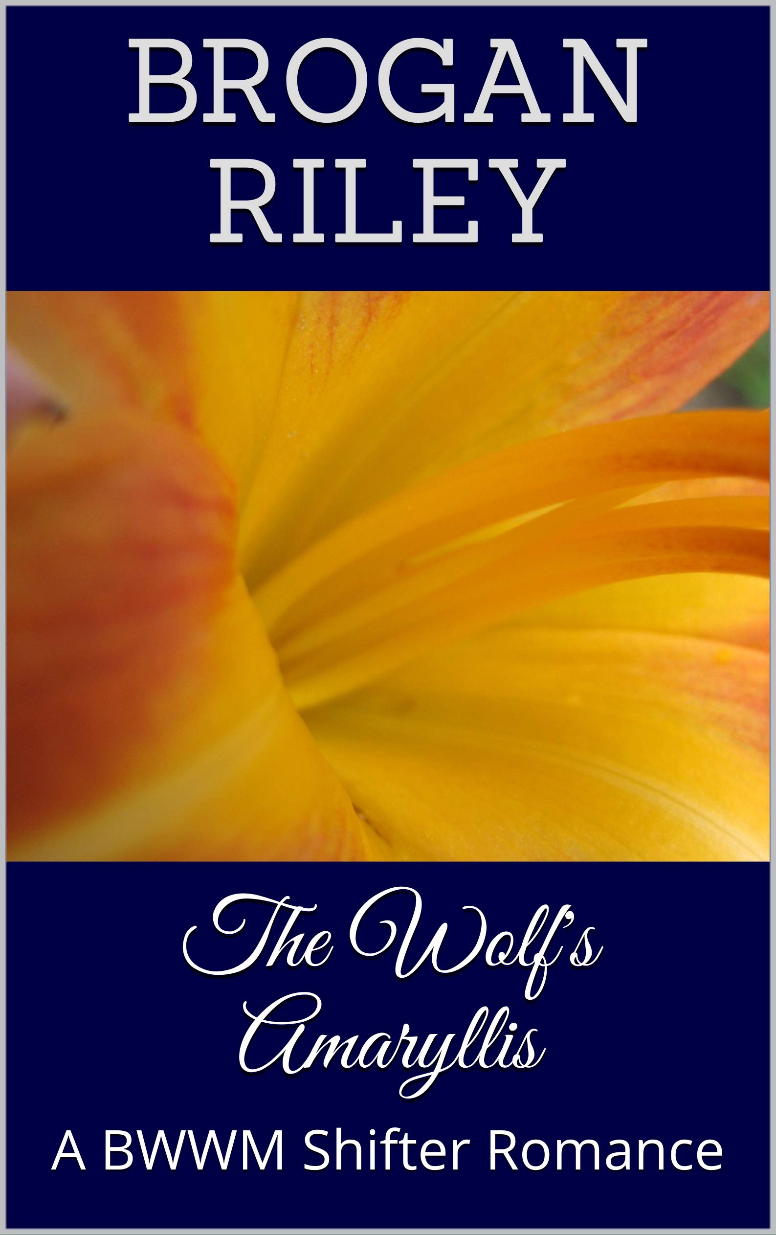 The Wolf's Amaryllis (Paranormal Romance Book 3) by Brogan Riley ...