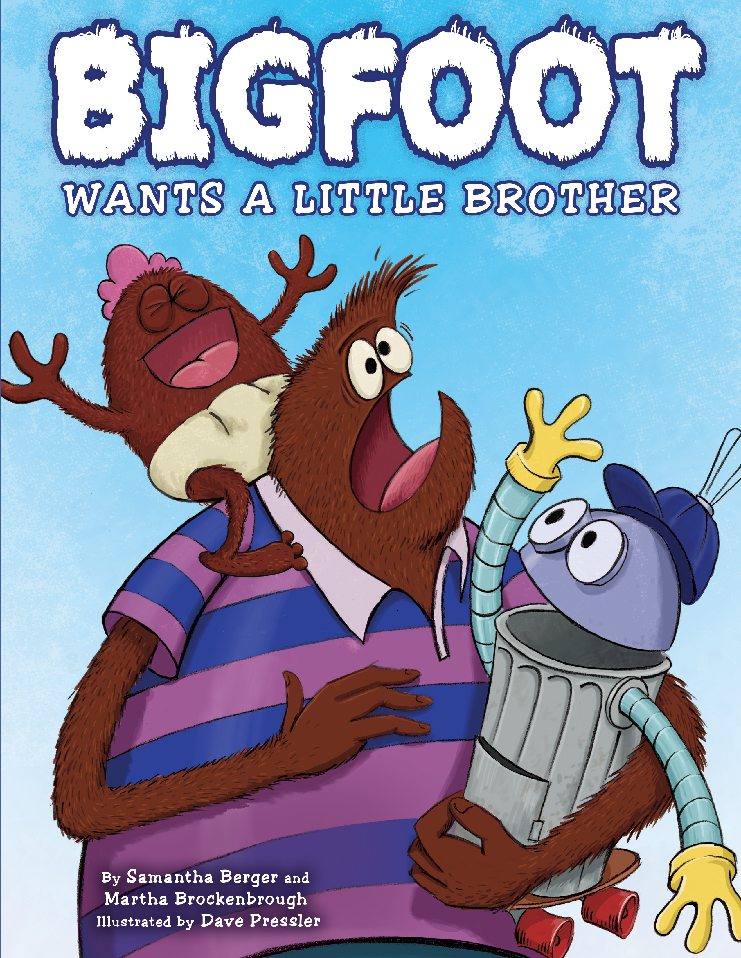 Bigfoot Wants a Little Brother by Samantha Berger | Goodreads