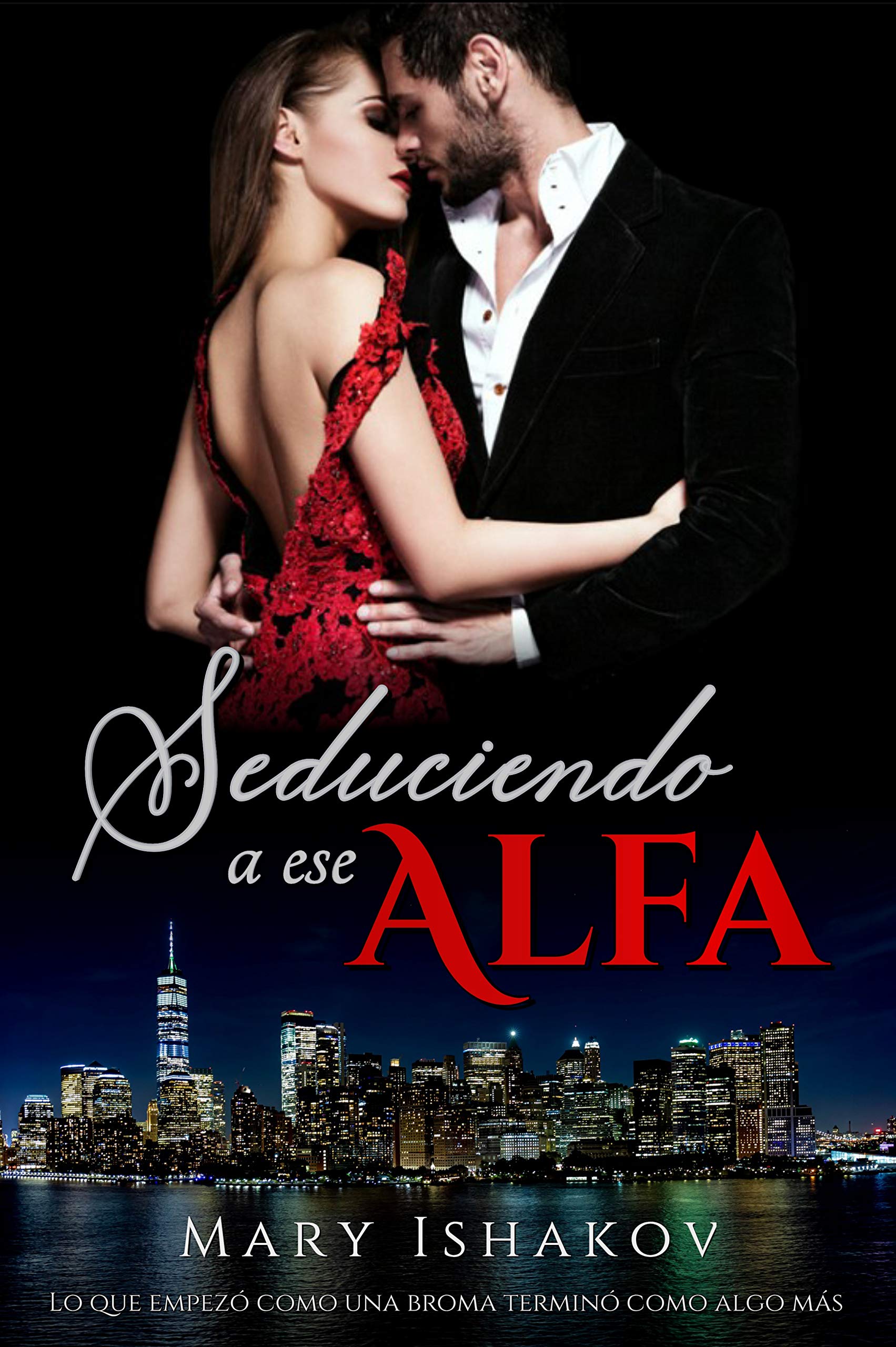Seduciendo a ese alfa (Spanish Edition) by Mary Ishakov | Goodreads