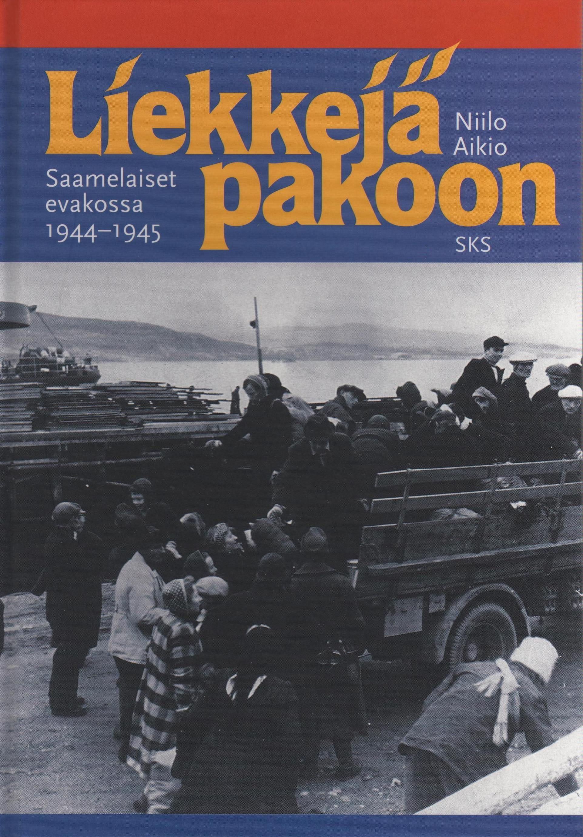 Liekkejä pakoon - saamelaiset evakossa 1944-1945 by Niilo Aikio | Goodreads
