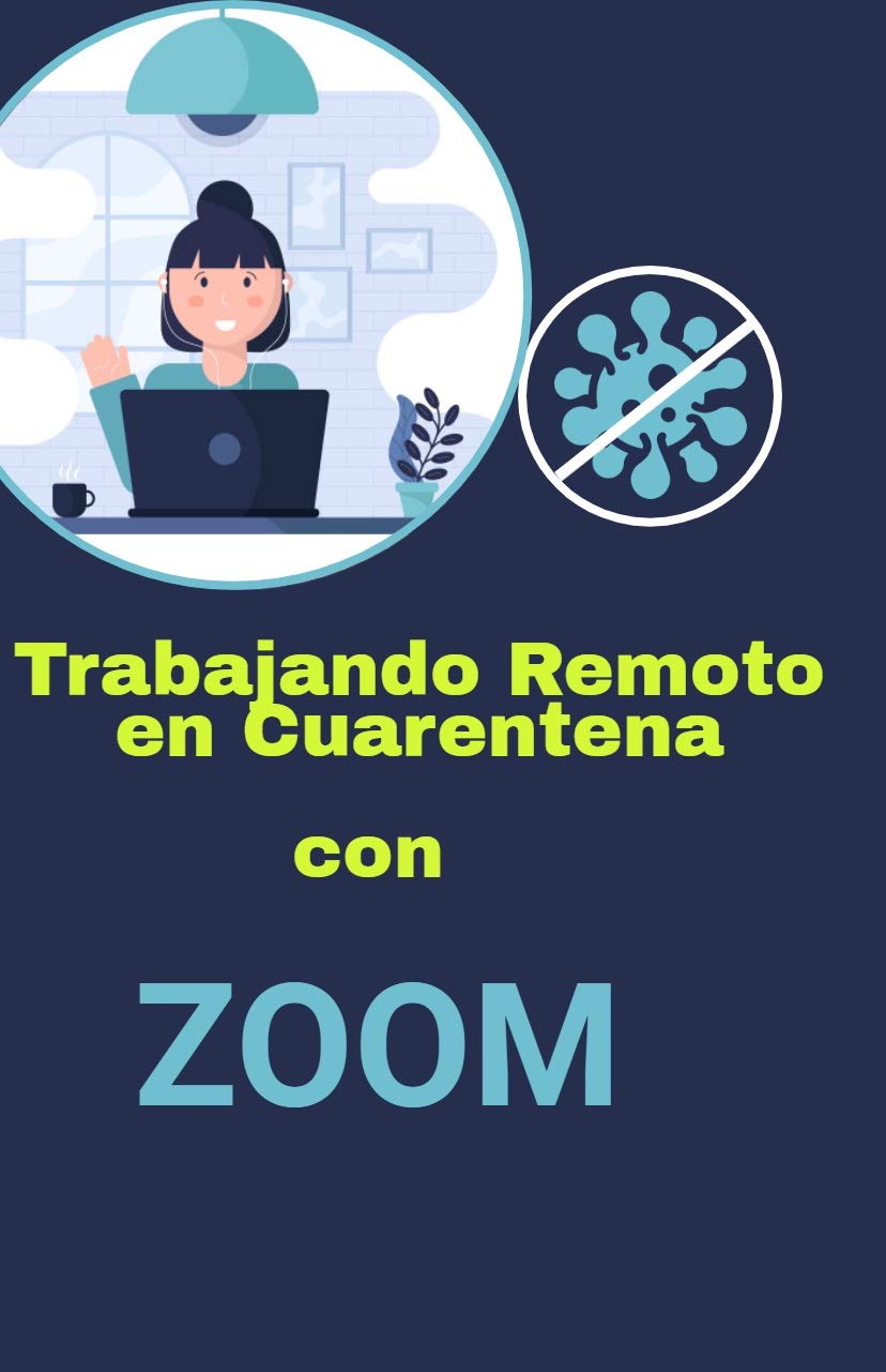 Trabajando Remoto en Cuarentena con Zoom by Takeo Oura | Goodreads