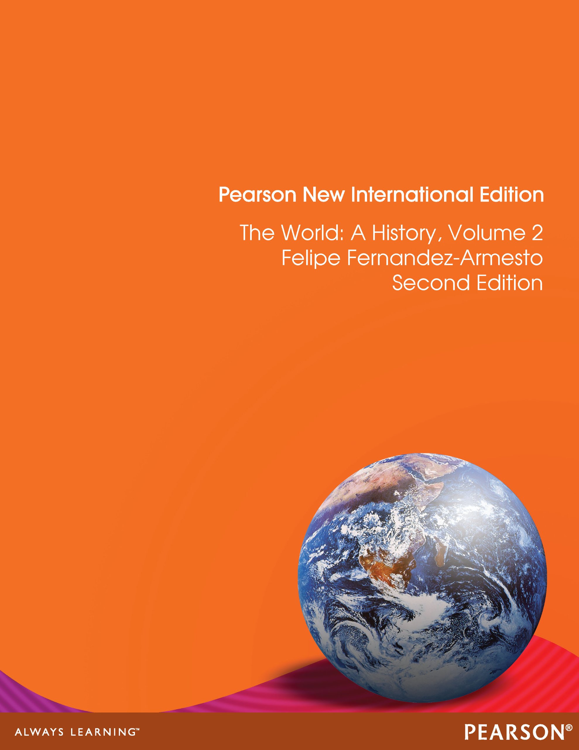 World, The: A History: Pearson New International Edition by Felipe ...