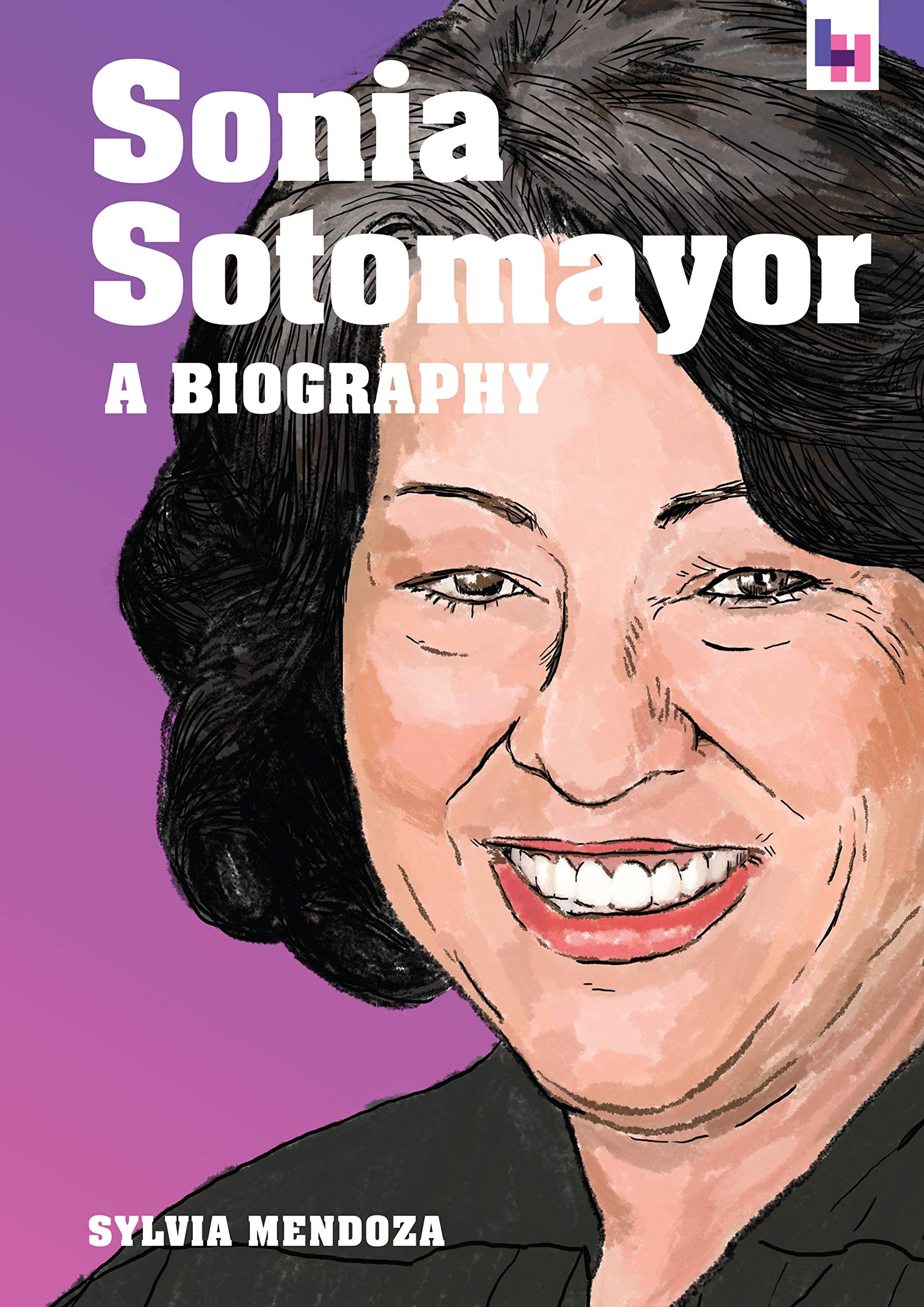 Sonia Sotomayor: A Biography (Living History) by Sylvia Mendoza | Goodreads