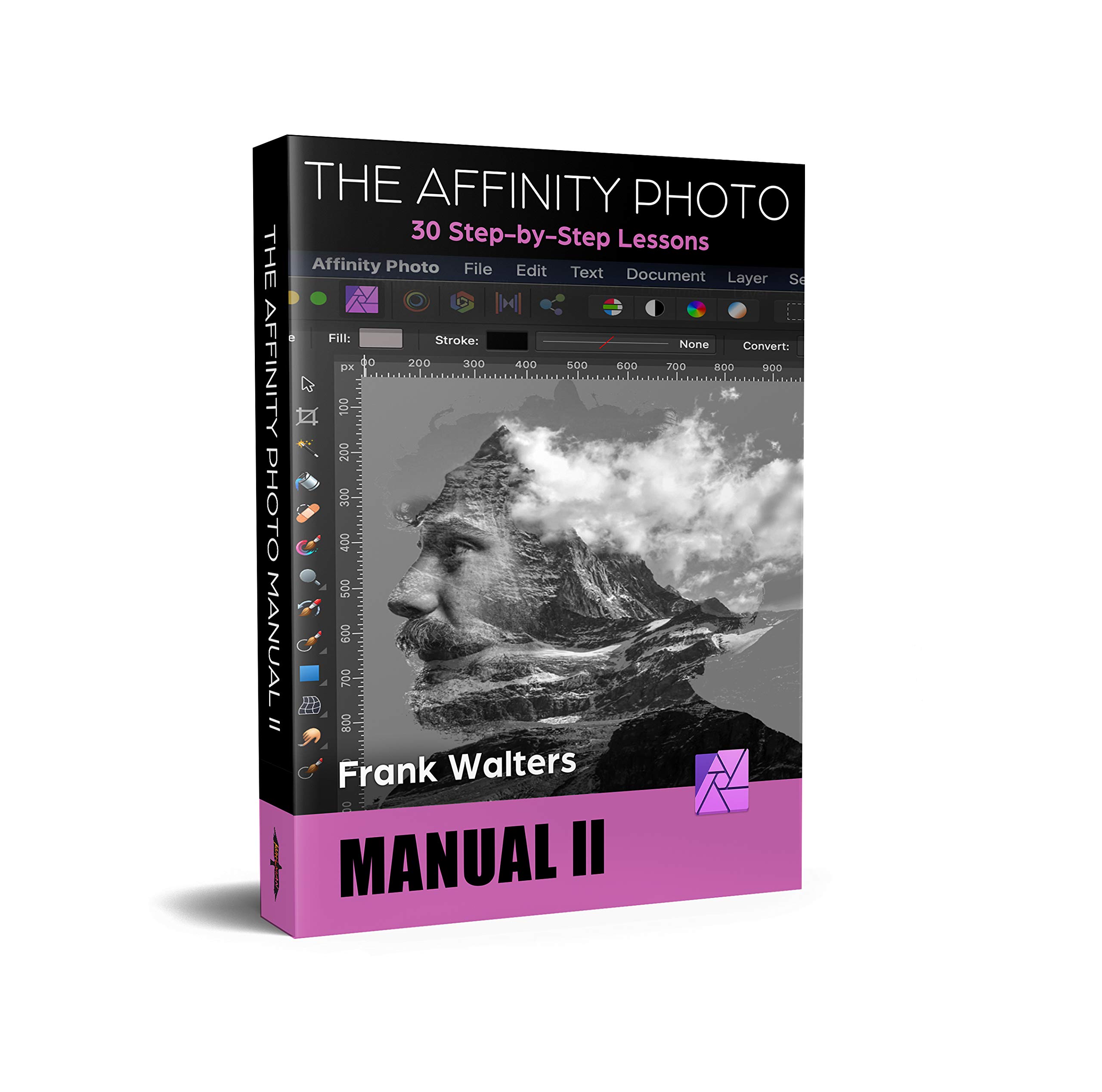 The Affinity Photo Manual II: 30 Step-by-Step Lessons by Frank Walters | Goodreads