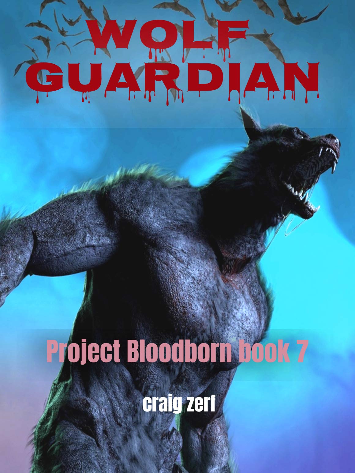 Wolf Guardian (Project Bloodborn #7) by Craig Zerf | Goodreads